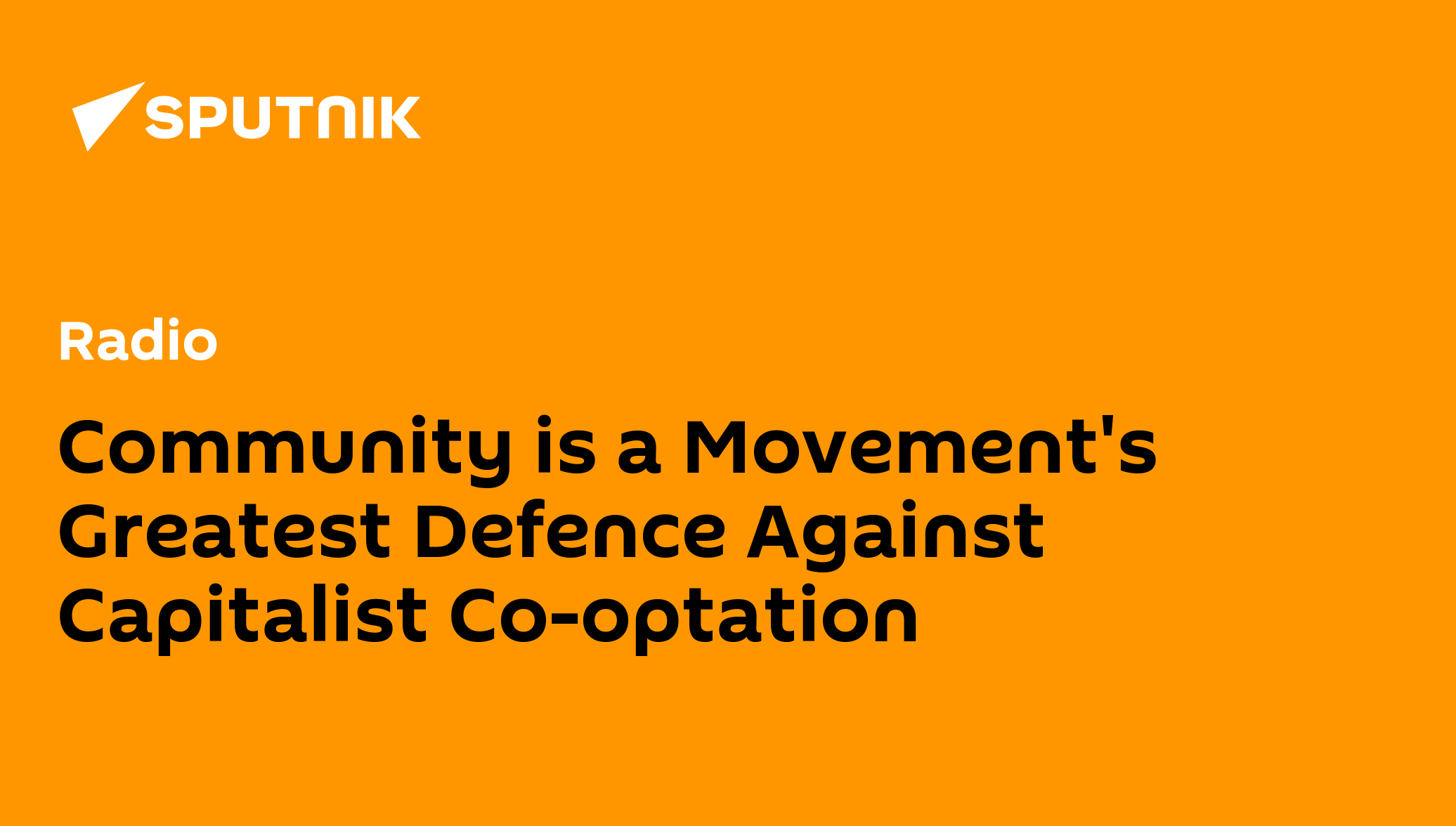 Community is a Movement's Greatest Defence Against Capitalist Co ...
