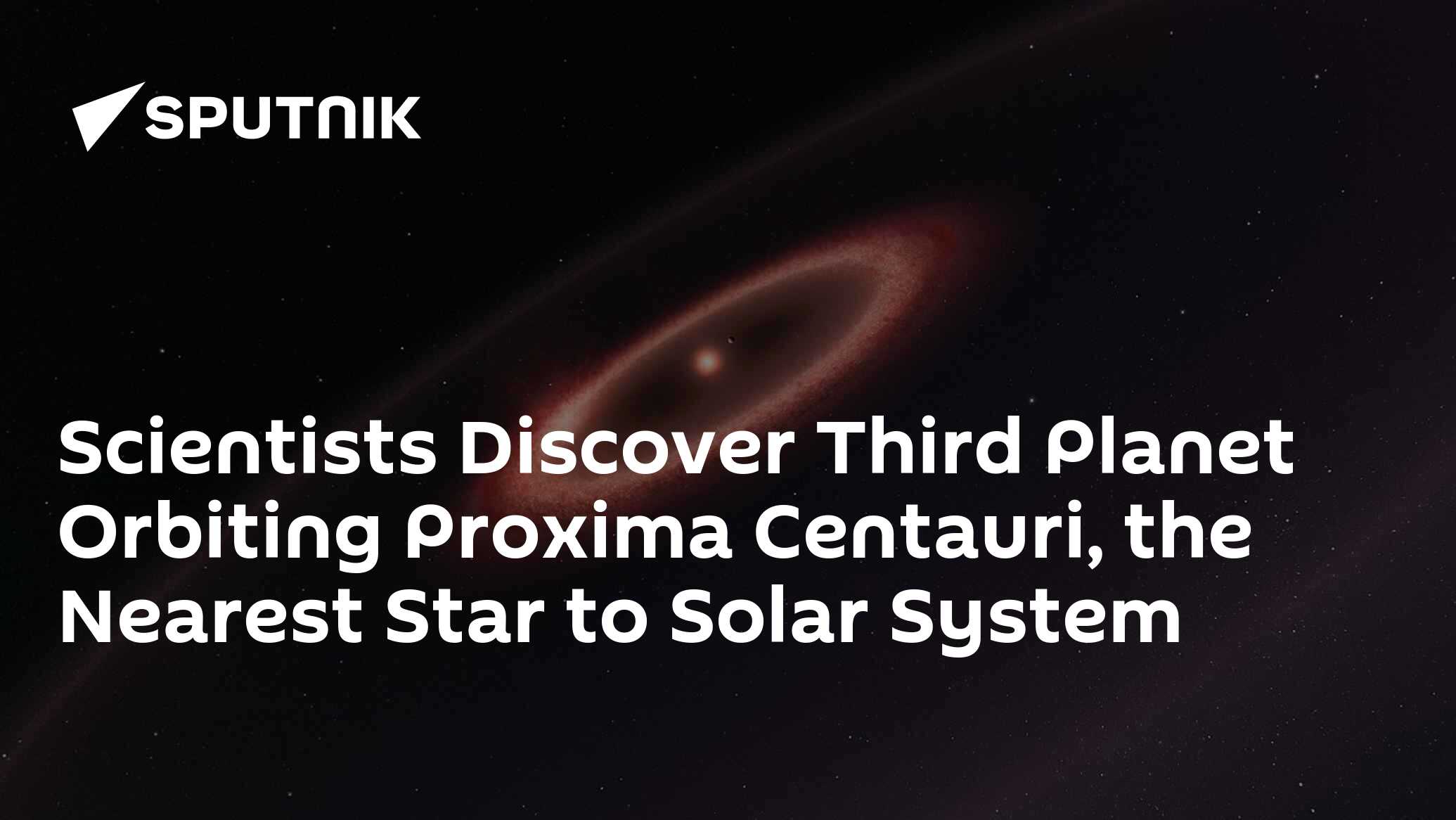 Scientists Discover Third Planet Orbiting Proxima Centauri, the Nearest ...