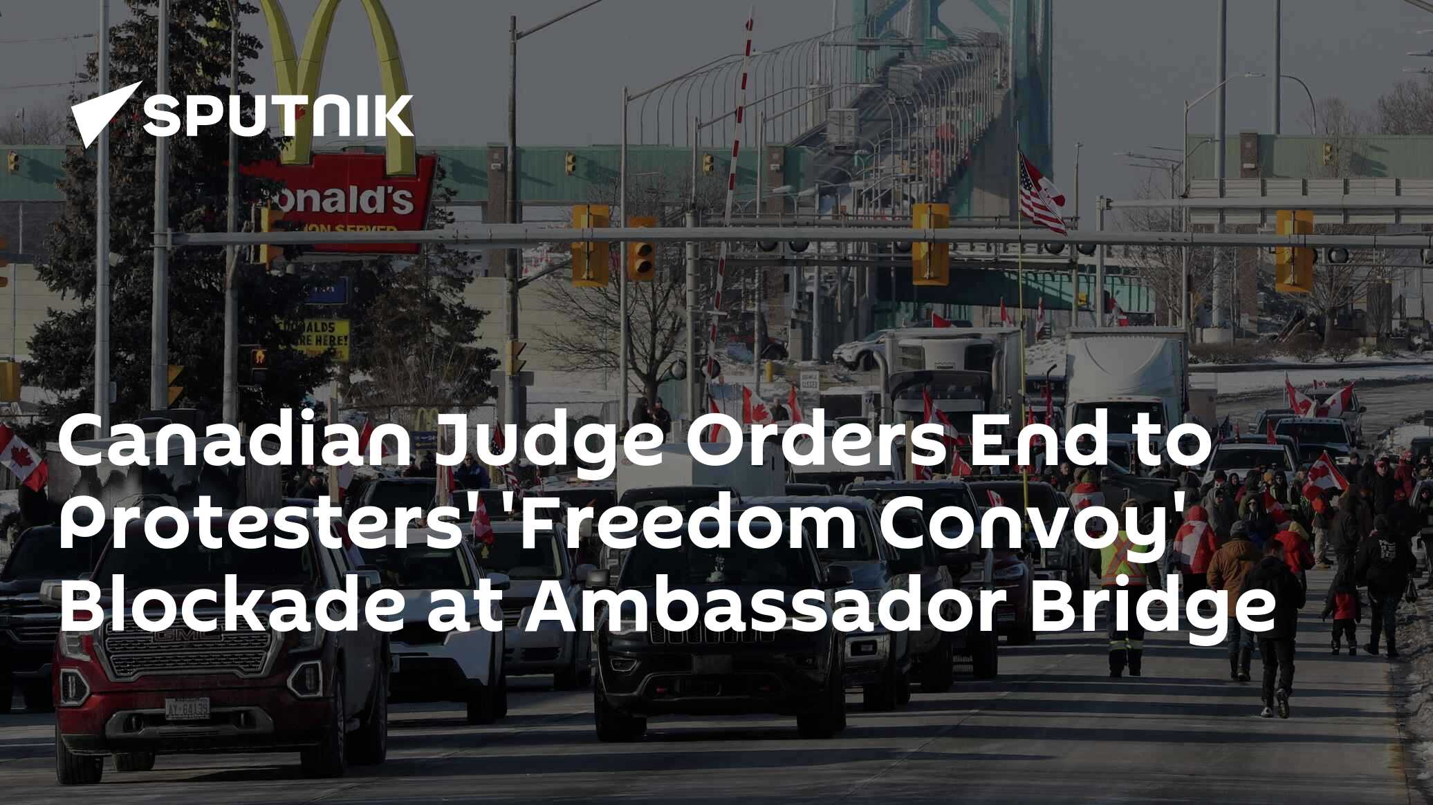 Canadian Judge Orders End to Protesters' 'Freedom Convoy' Blockade at ...
