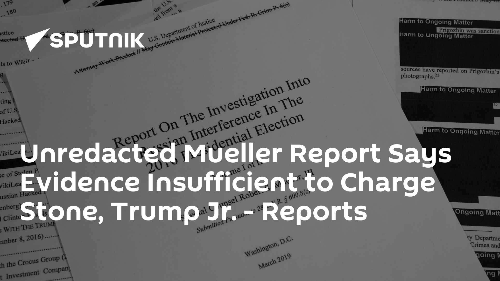 Unredacted Mueller Report Says Evidence Insufficient to Charge Stone ...