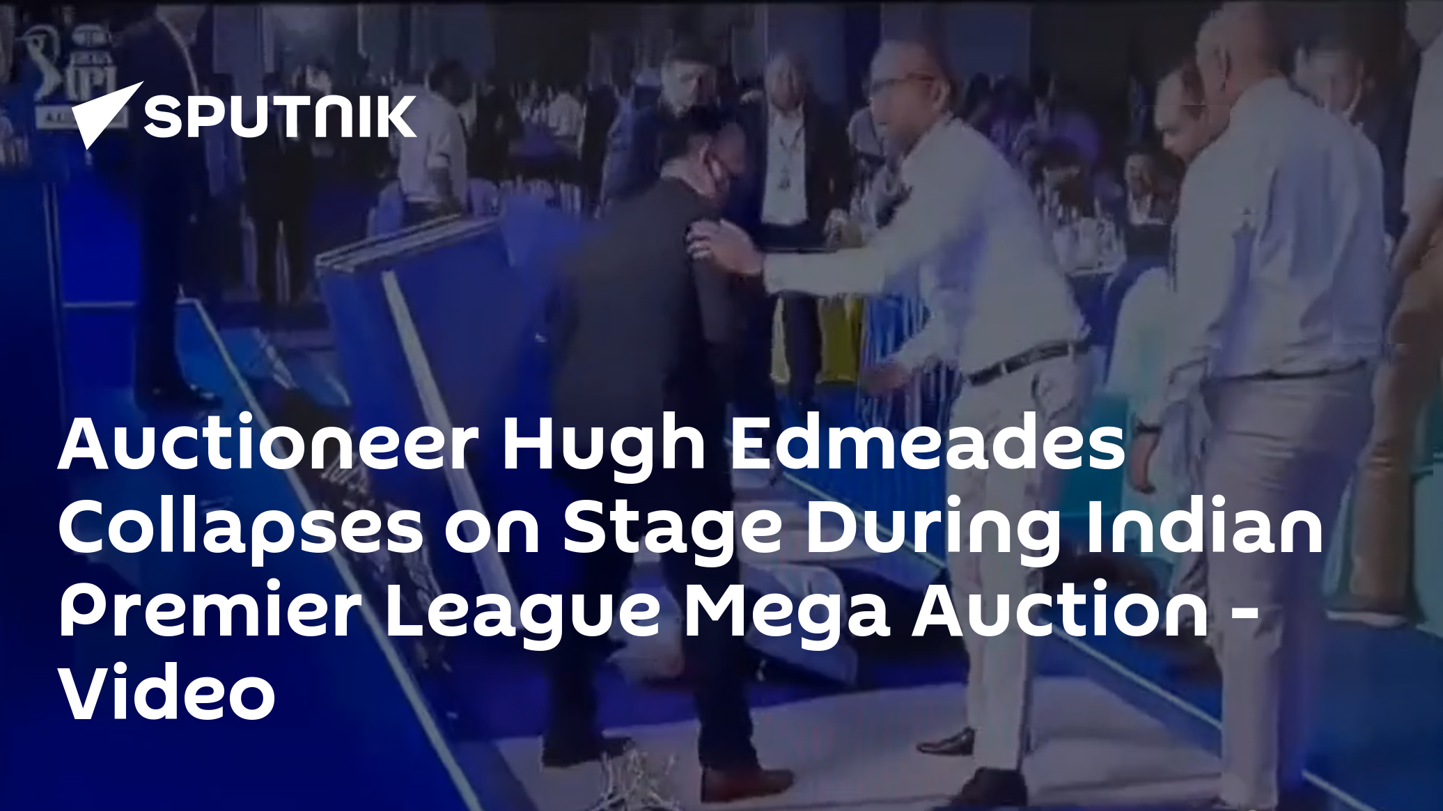 Auctioneer Hugh Edmeades Collapses on Stage During Indian Premier ...