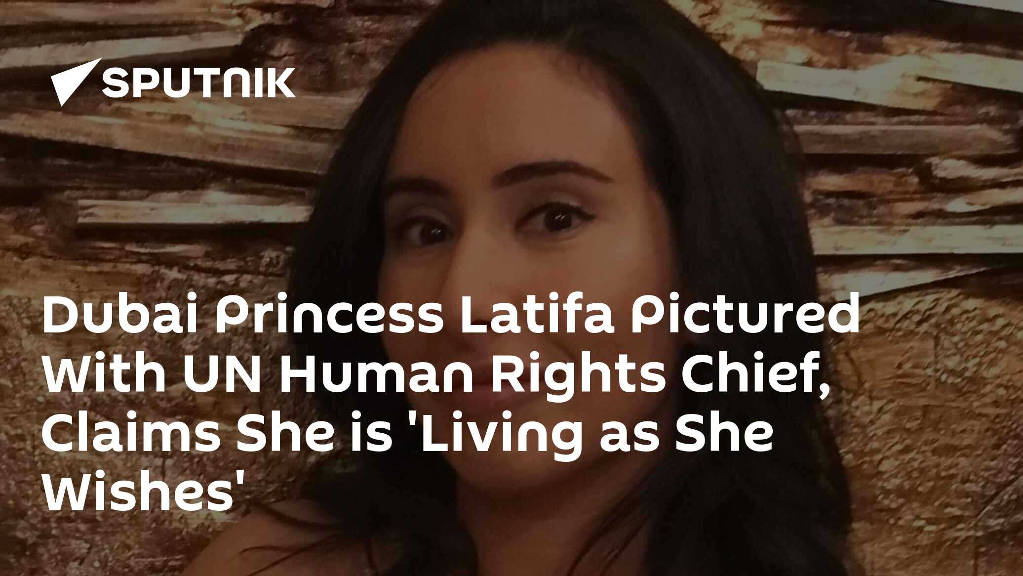 Dubai Princess Latifa Pictured With UN Human Rights Chief, Claims She ...