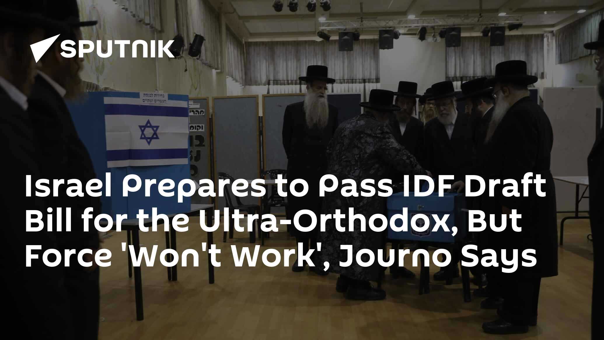 Israel Prepares to Pass IDF Draft Bill for the Ultra-Orthodox, But ...