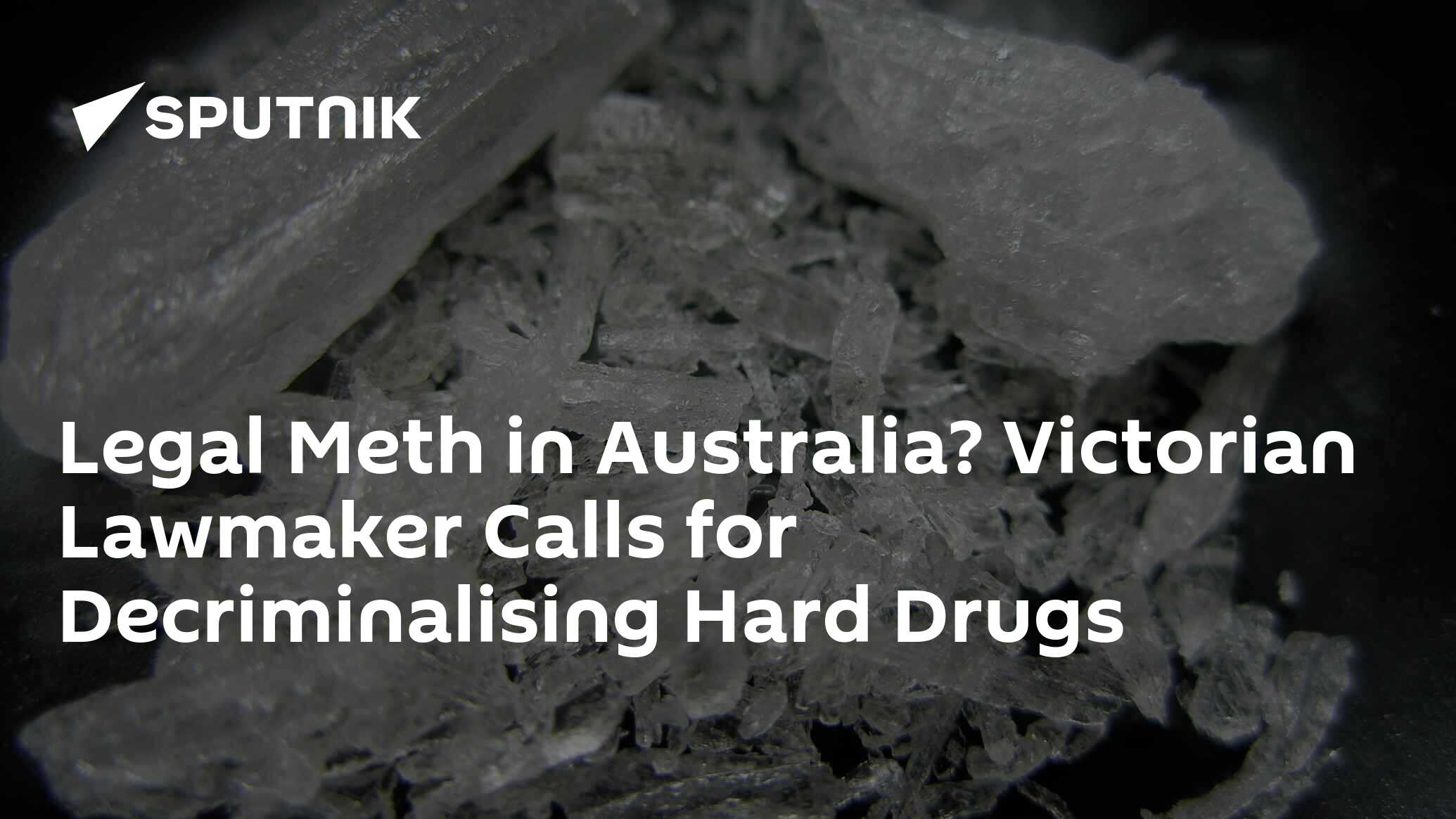 Legal Meth in Australia? Victorian Lawmaker Calls for Decriminalising ...