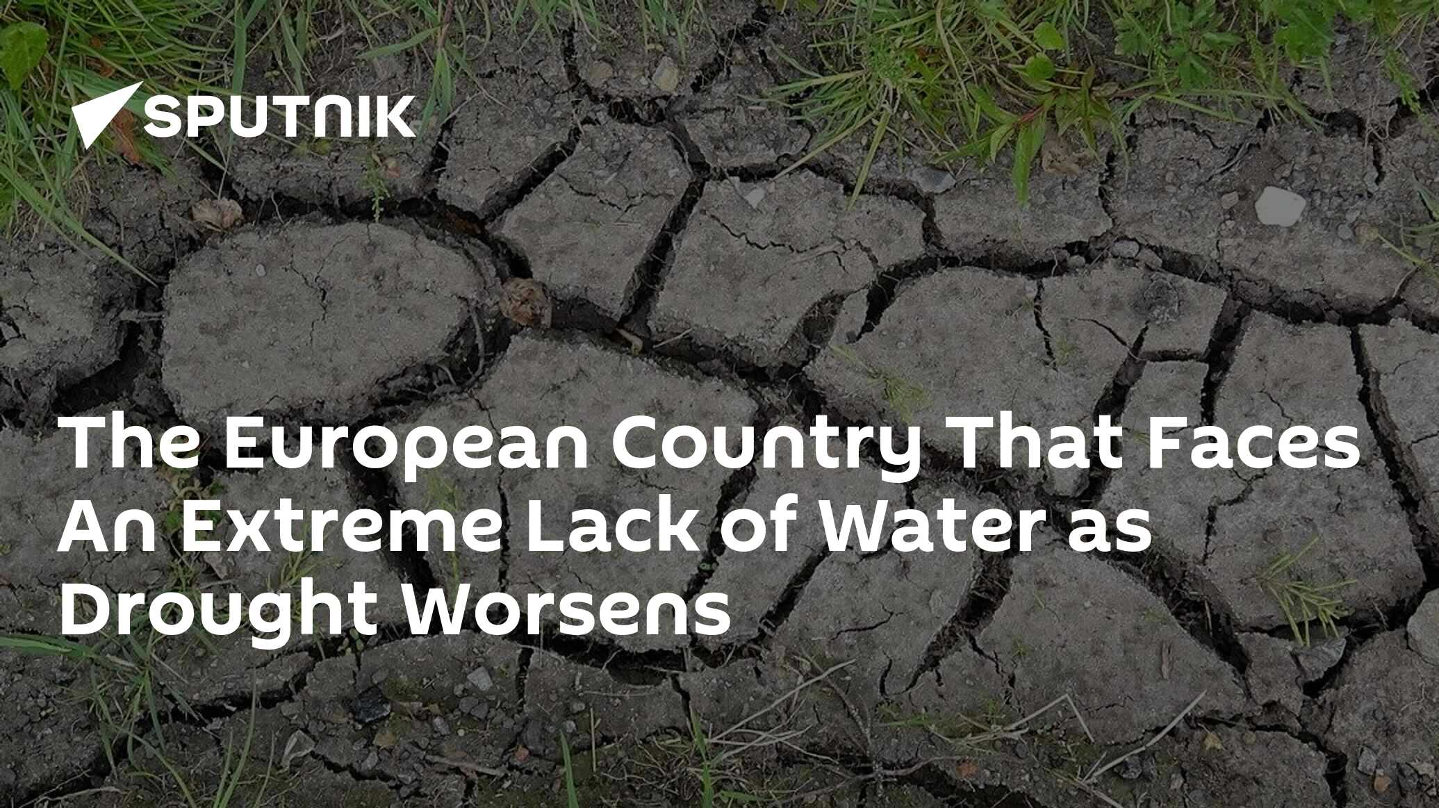 The European Country That Faces An Extreme Lack of Water as Drought ...