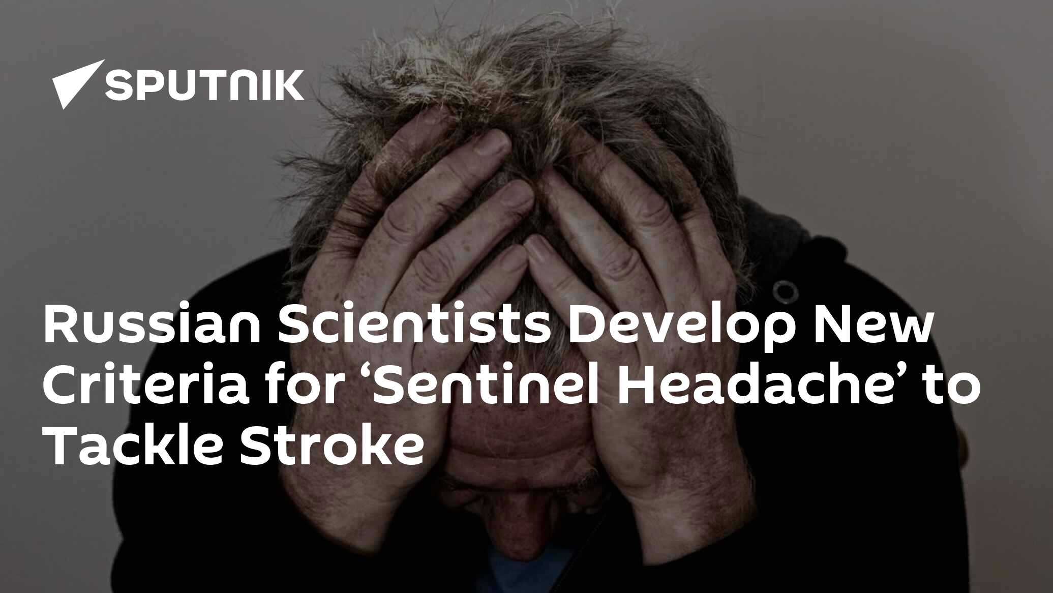 Russian Scientists Develop New Criteria for ‘Sentinel Headache’ to ...