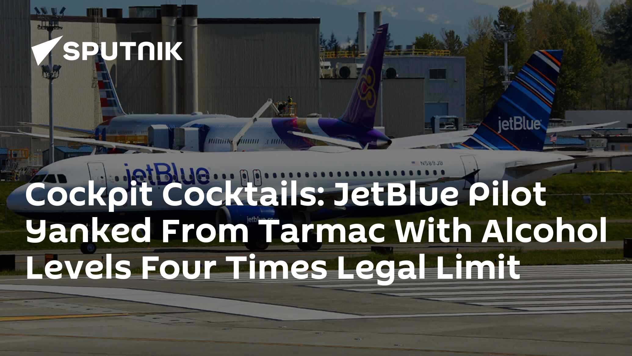 Cockpit Cocktails: JetBlue Pilot Yanked From Tarmac With Alcohol Levels ...