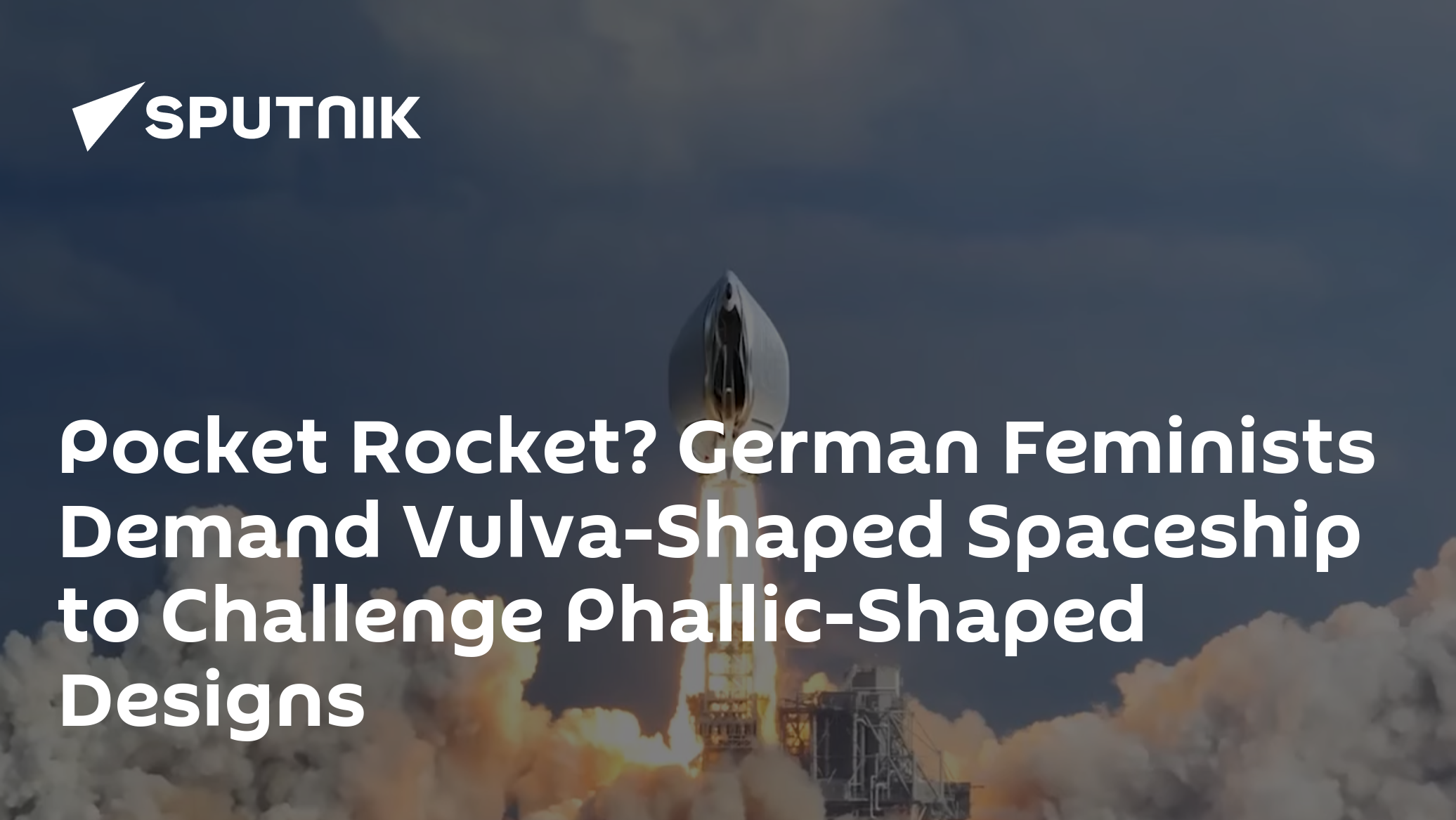Pocket Rocket? German Feminists Demand Vulva-Shaped Spaceship to ...