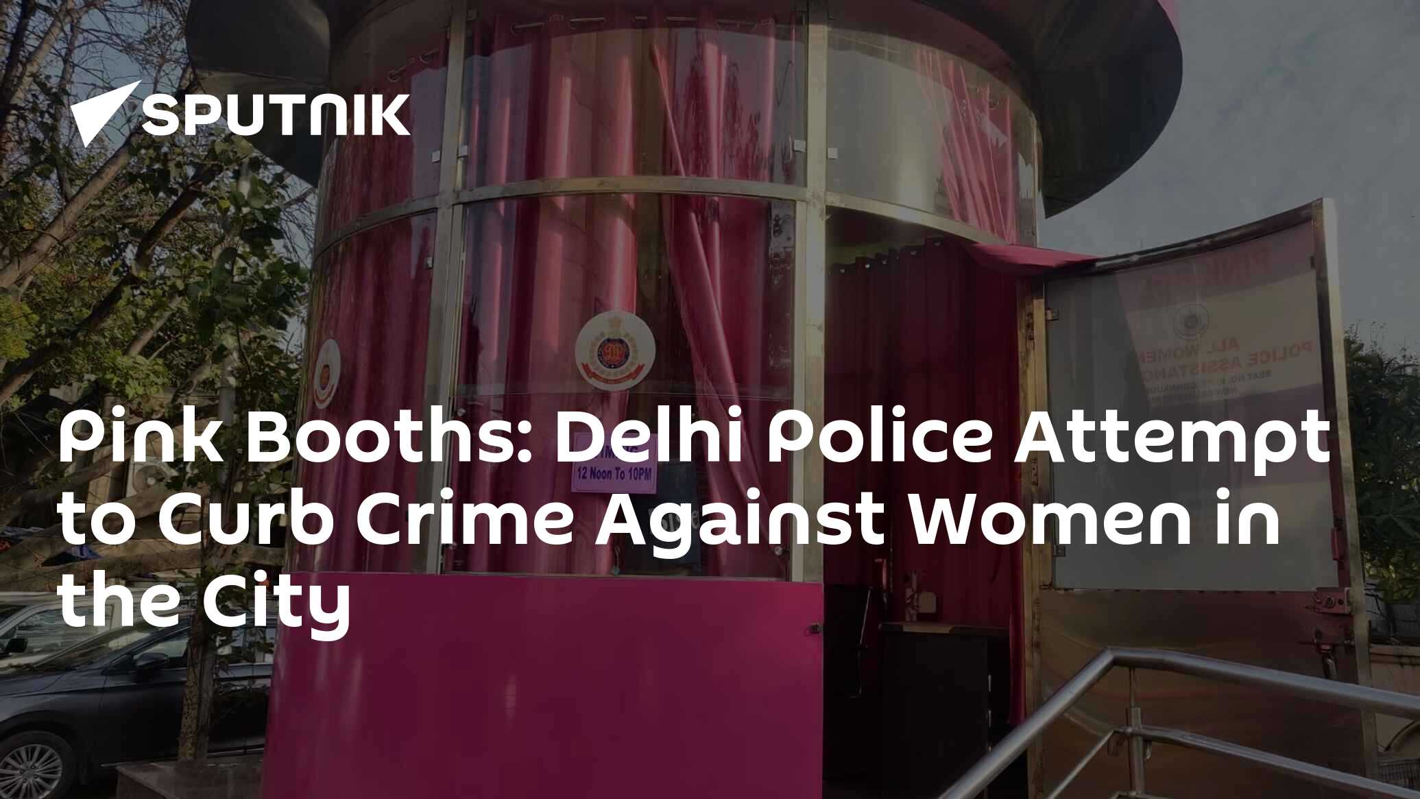 Pink Booths: Delhi Police Attempt to Curb Crime Against Women in the ...