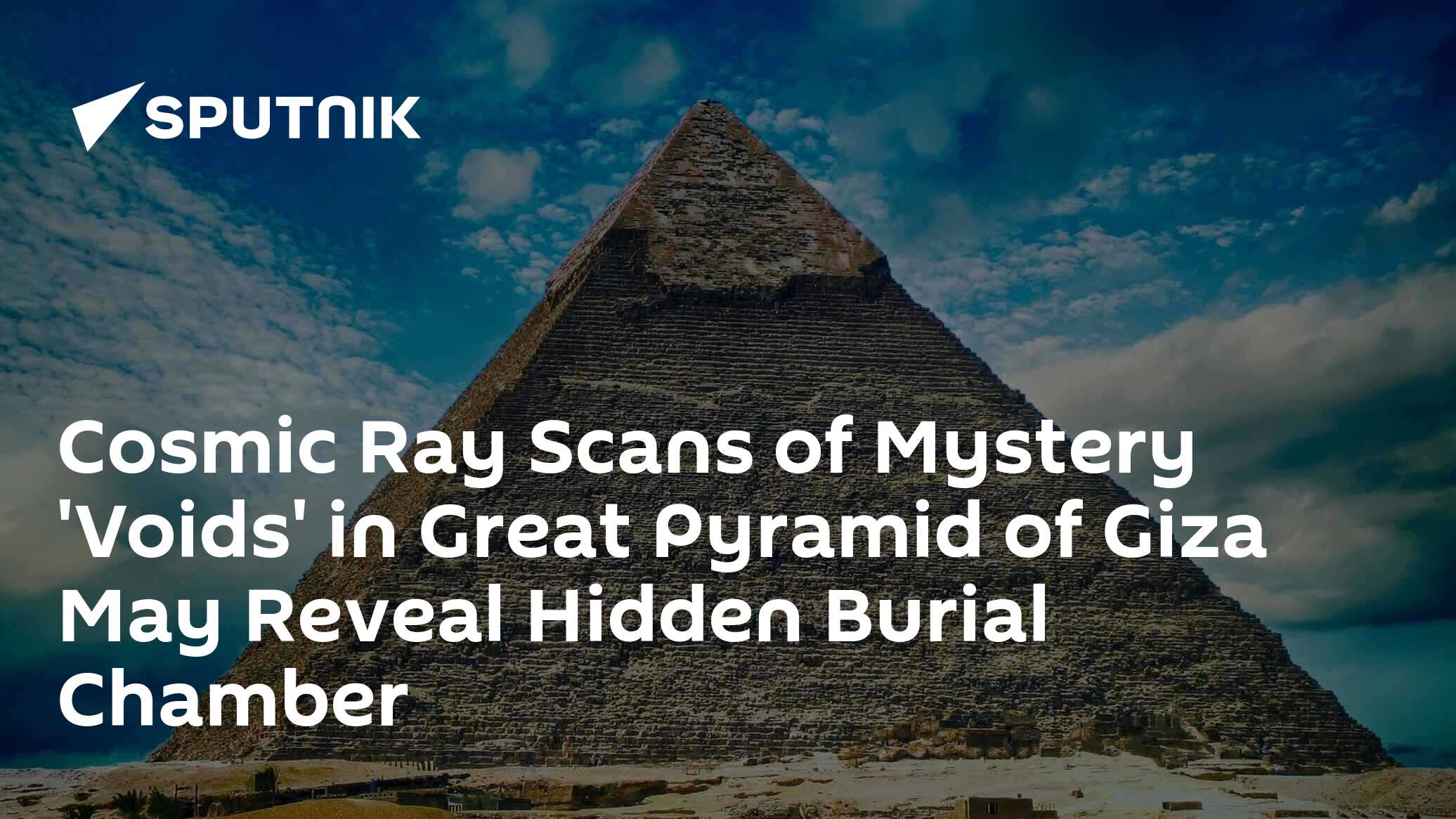 Cosmic Ray Scans of Mystery 'Voids' in Great Pyramid of Giza May Reveal ...
