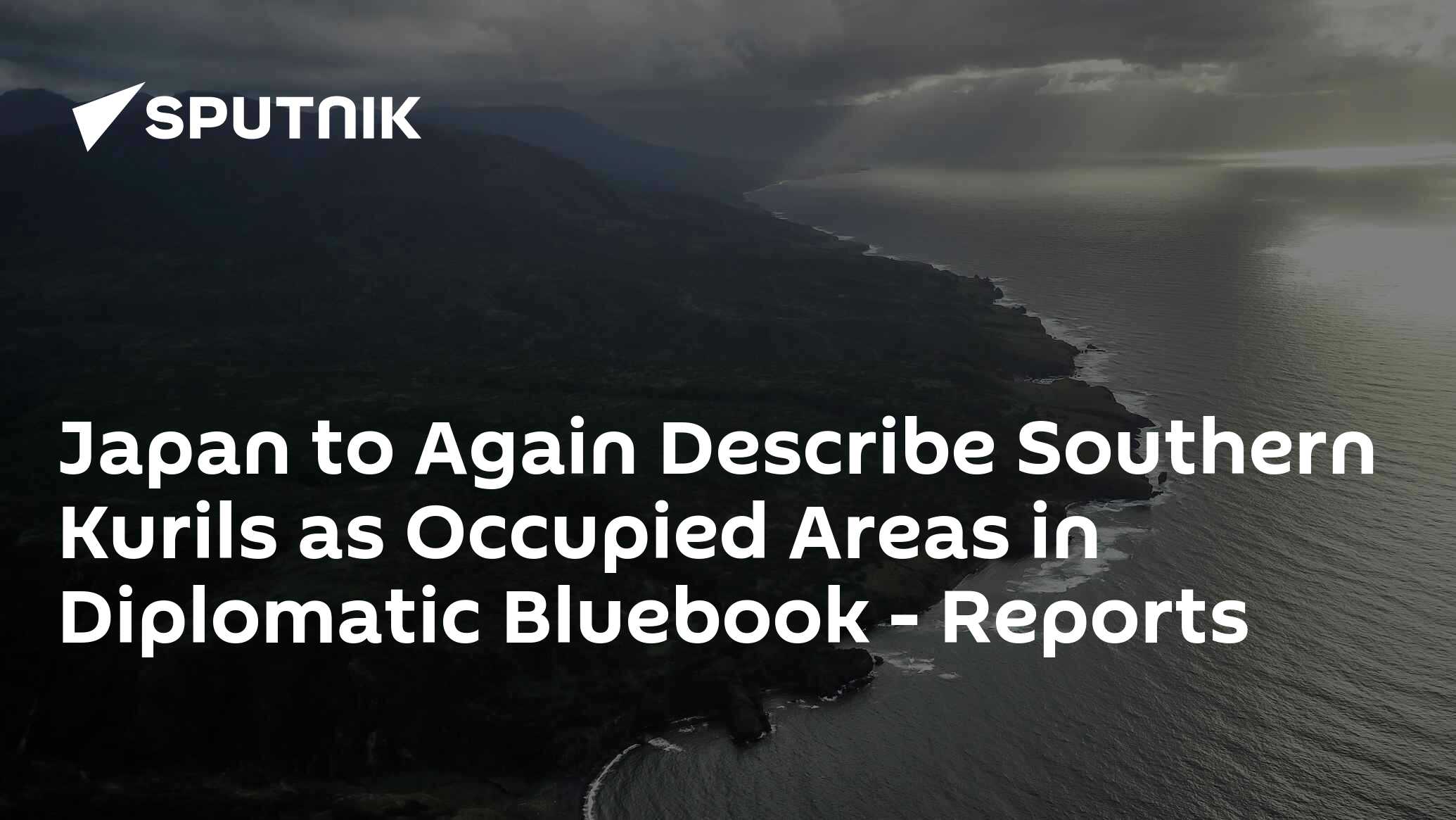 Japan to Again Describe Southern Kurils as Occupied Areas in Diplomatic ...