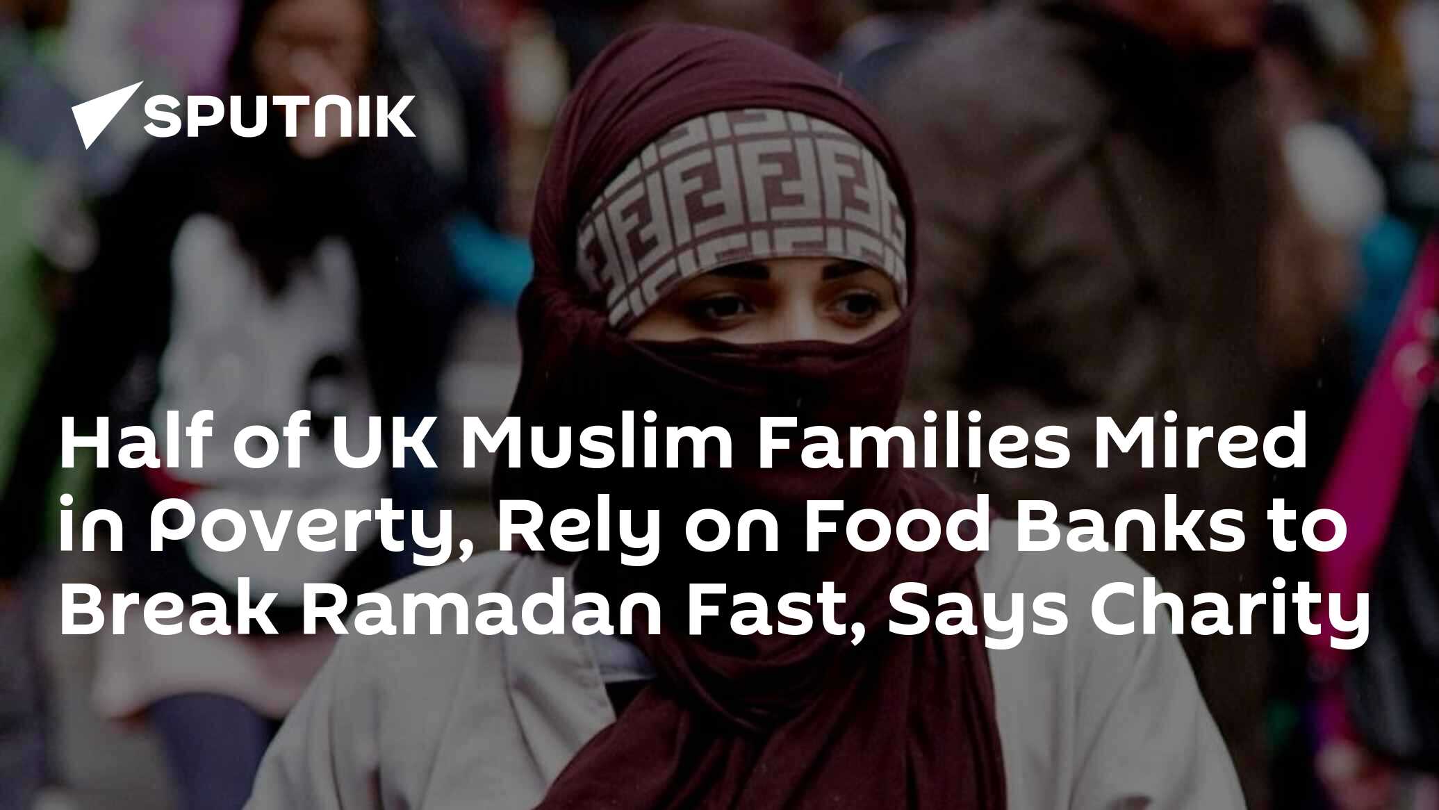 Half of UK Muslim Families Mired in Poverty, Rely on Food Banks to ...