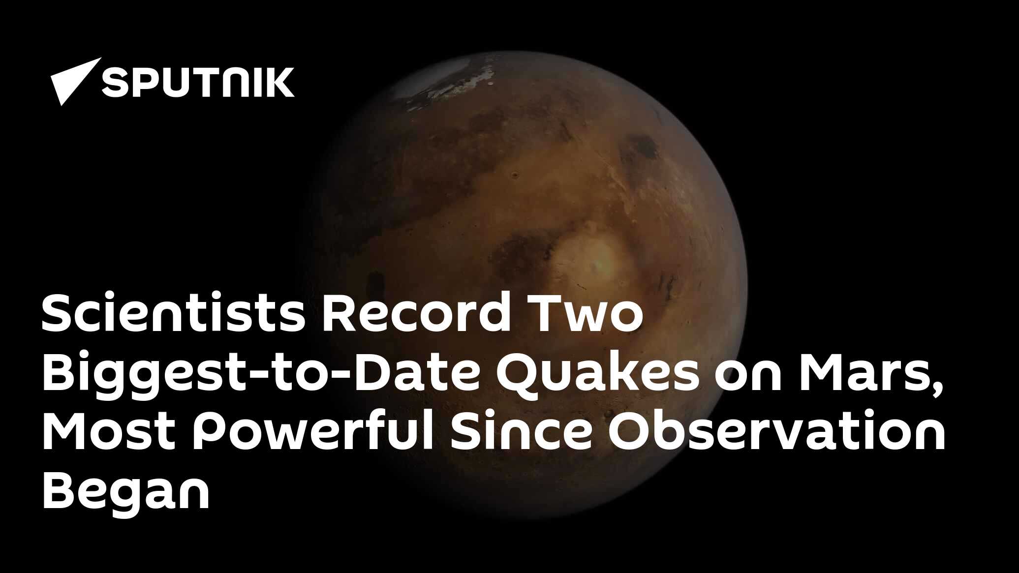 Scientists Record Two Biggest To Date Quakes On Mars Most Powerful