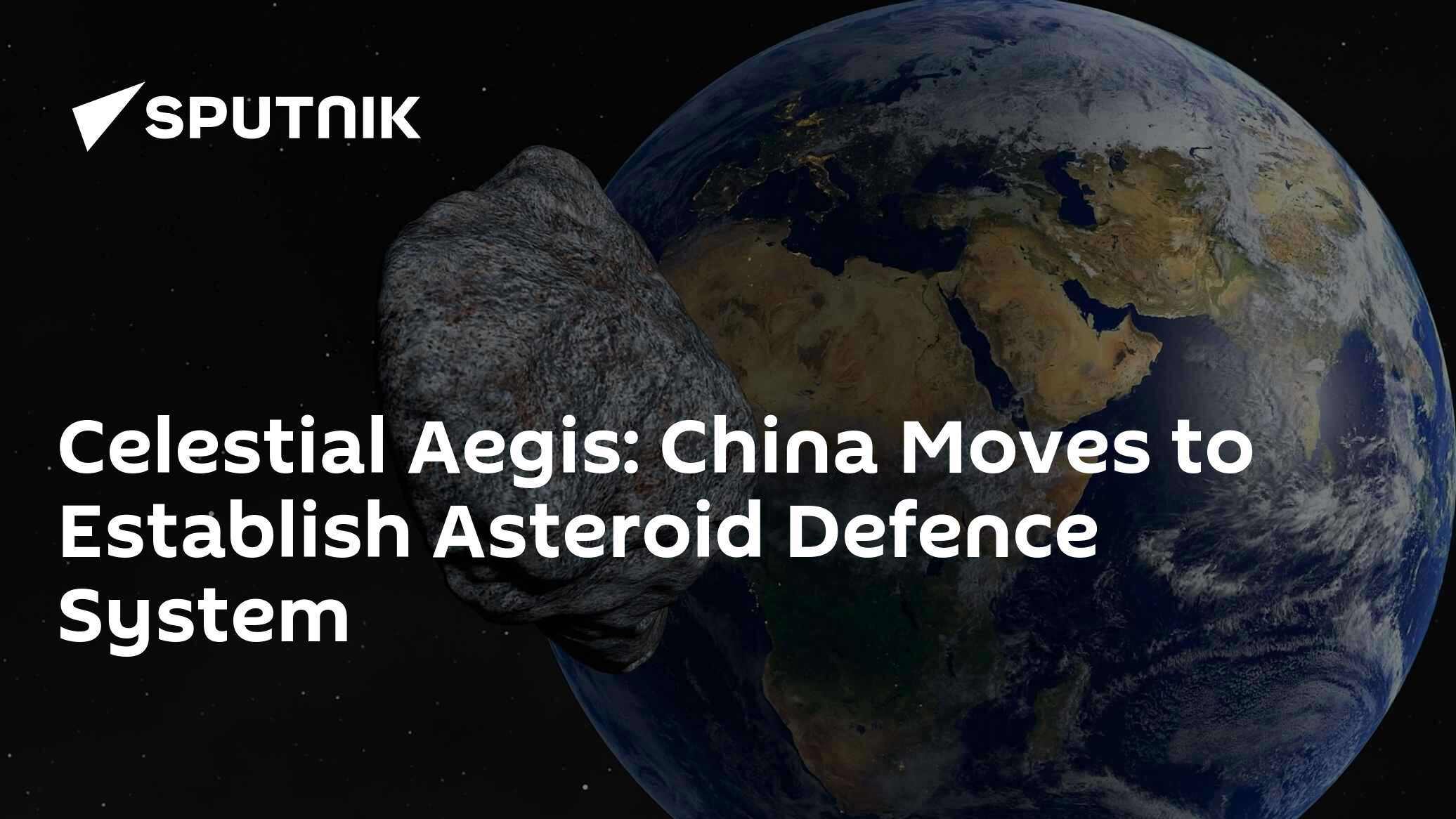 Celestial Aegis: China Moves to Establish Asteroid Defence System - 25. ...