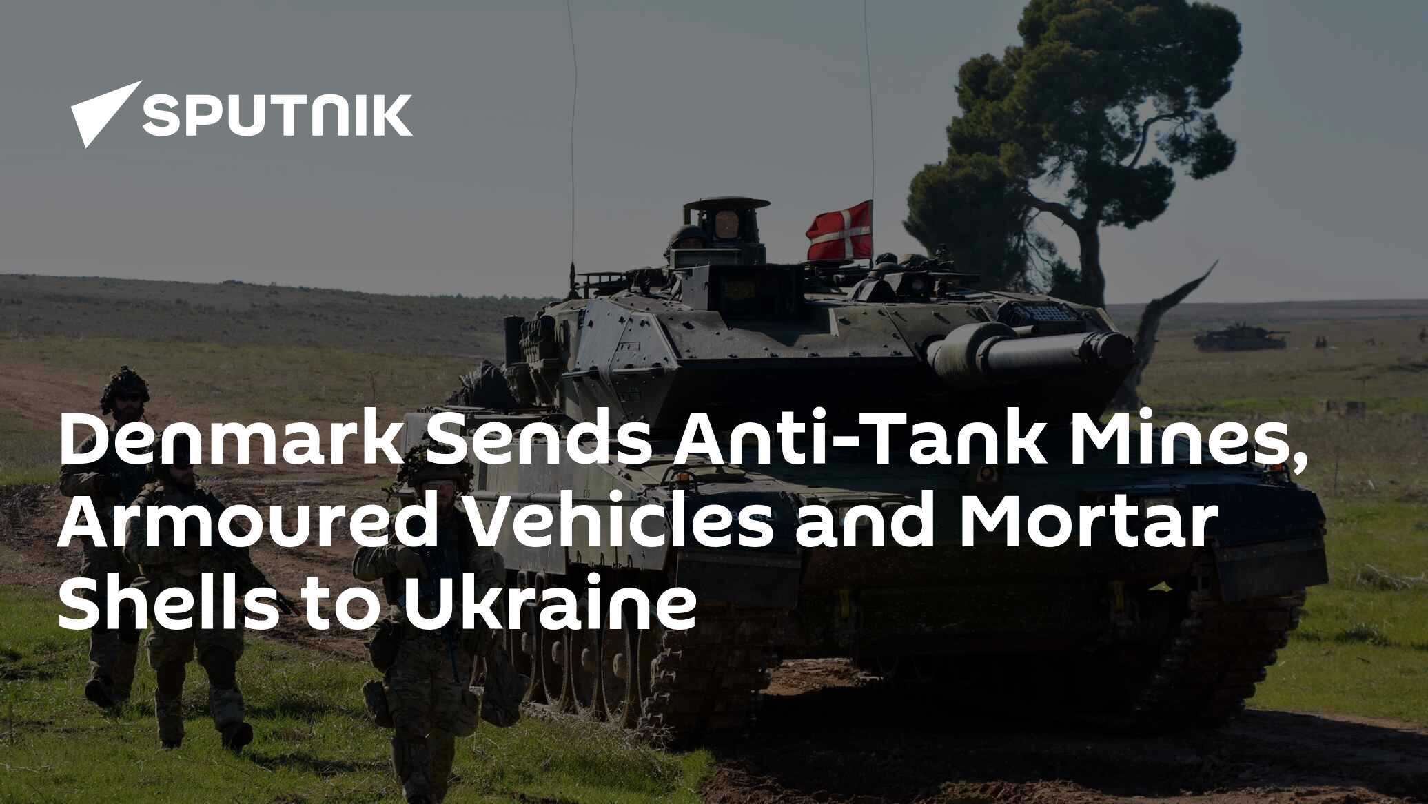 Denmark Sends Anti-Tank Mines, Armoured Vehicles and Mortar Shells to ...