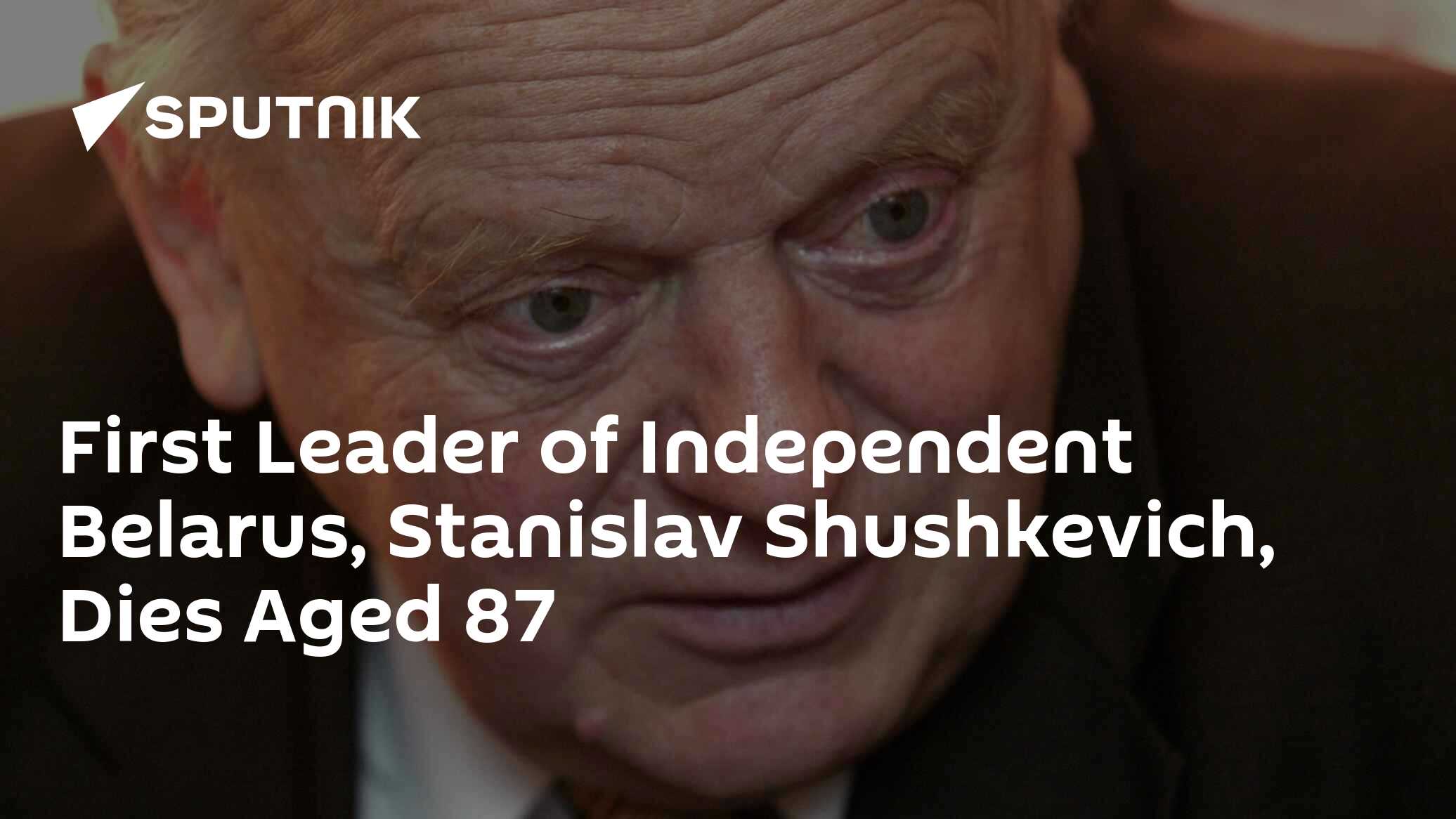 First Leader of Independent Belarus, Stanislav Shushkevich, Dies Aged ...