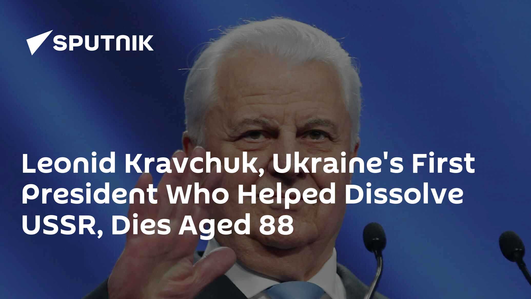 Leonid Kravchuk, Ukraine's First President Who Helped Dissolve USSR ...