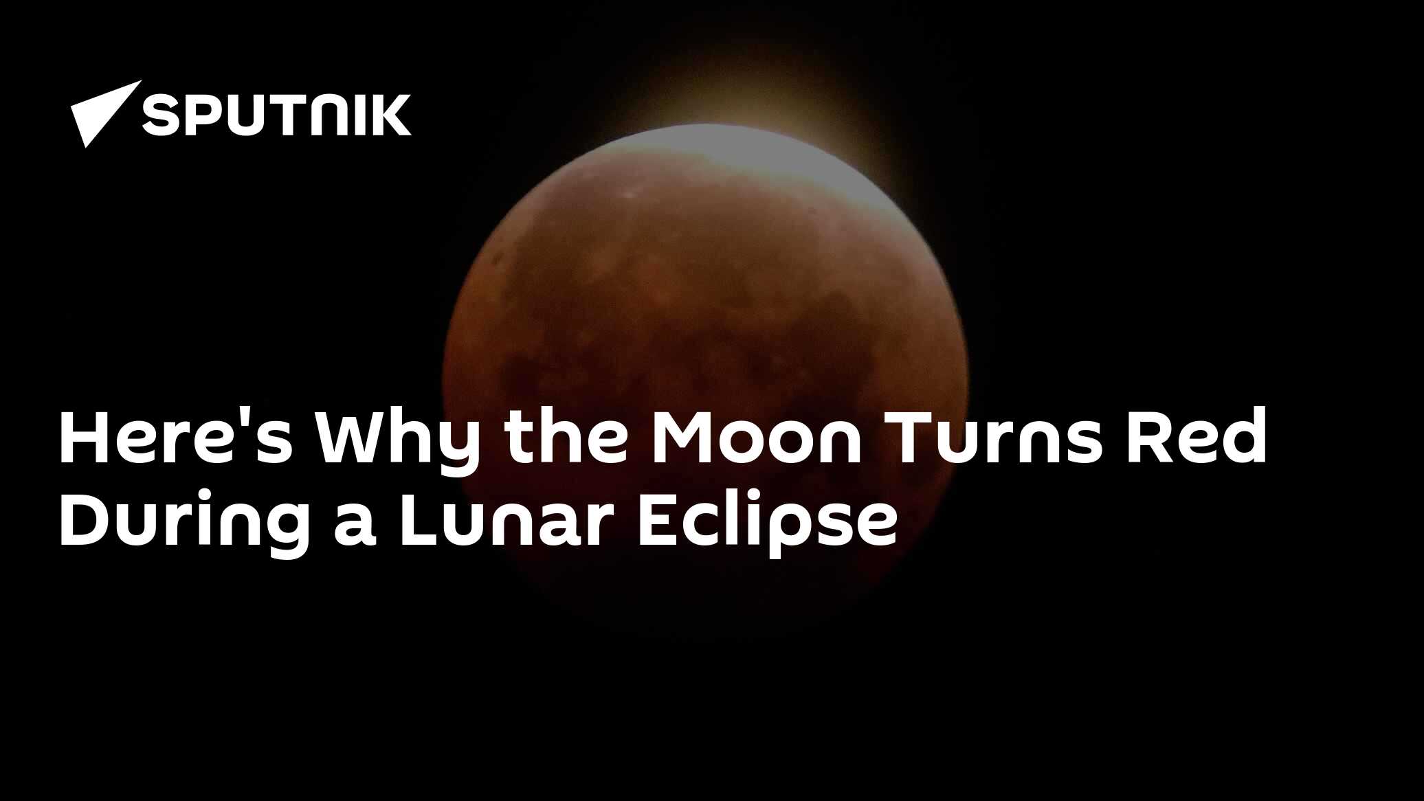 Here's Why the Moon Turns Red During a Lunar Eclipse - 15.05.2022 ...