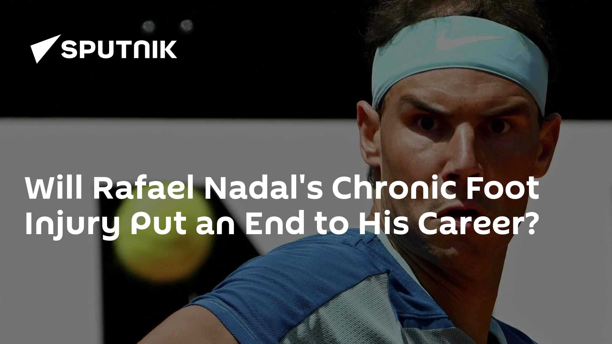Will Rafael Nadal's Chronic Foot Injury Put an End to His Career? - 18. ...