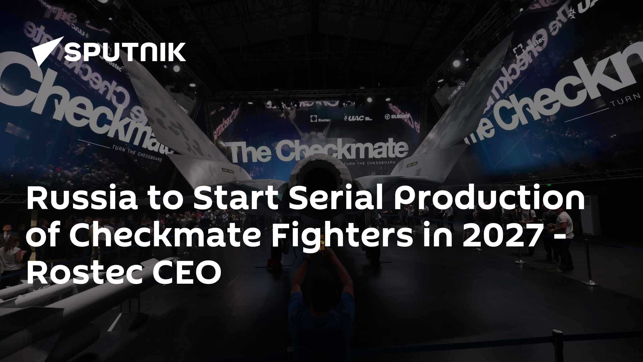 Russia to Start Serial Production of Checkmate Fighters in 2027 ...