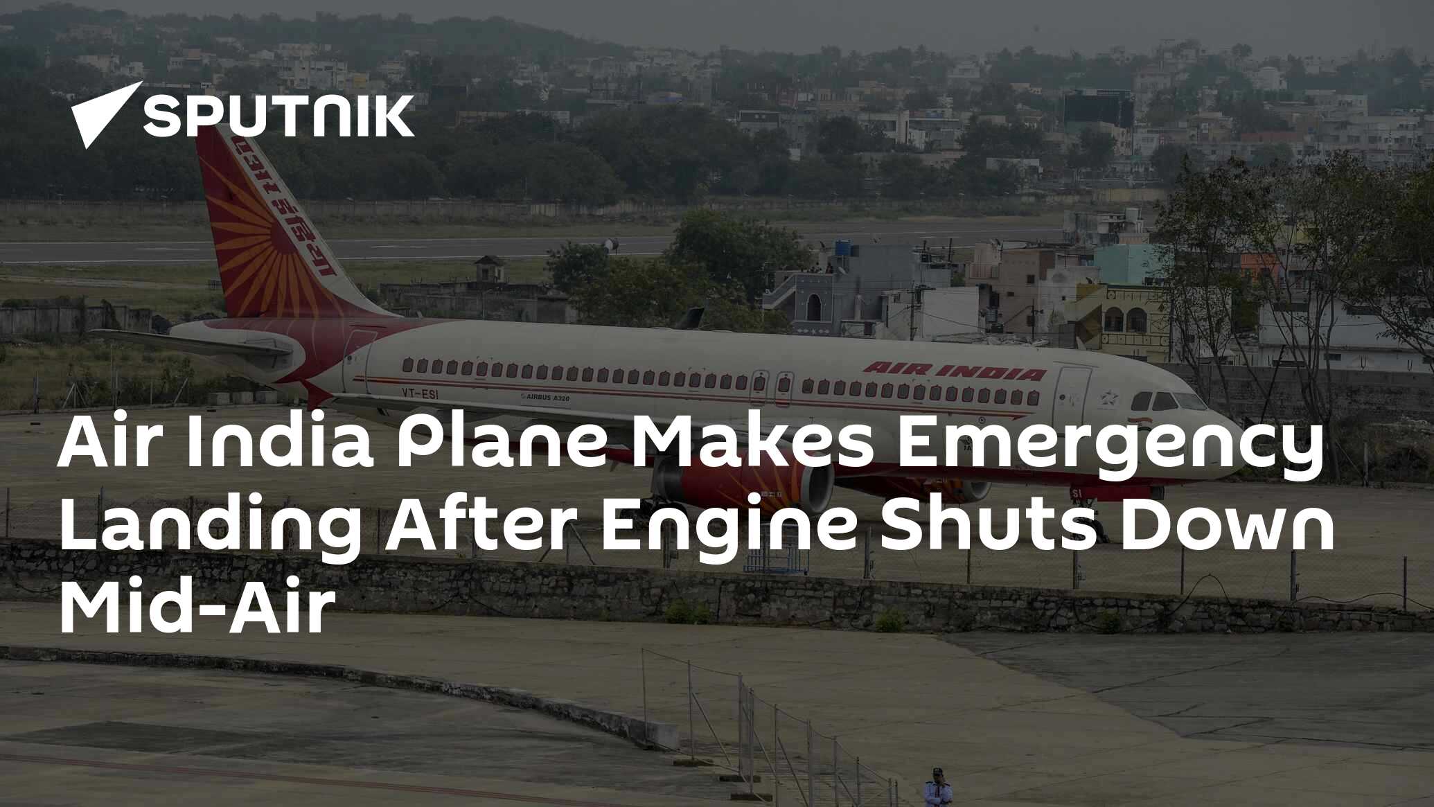 Air India Plane Makes Emergency Landing After Engine Shuts Down Mid-Air ...