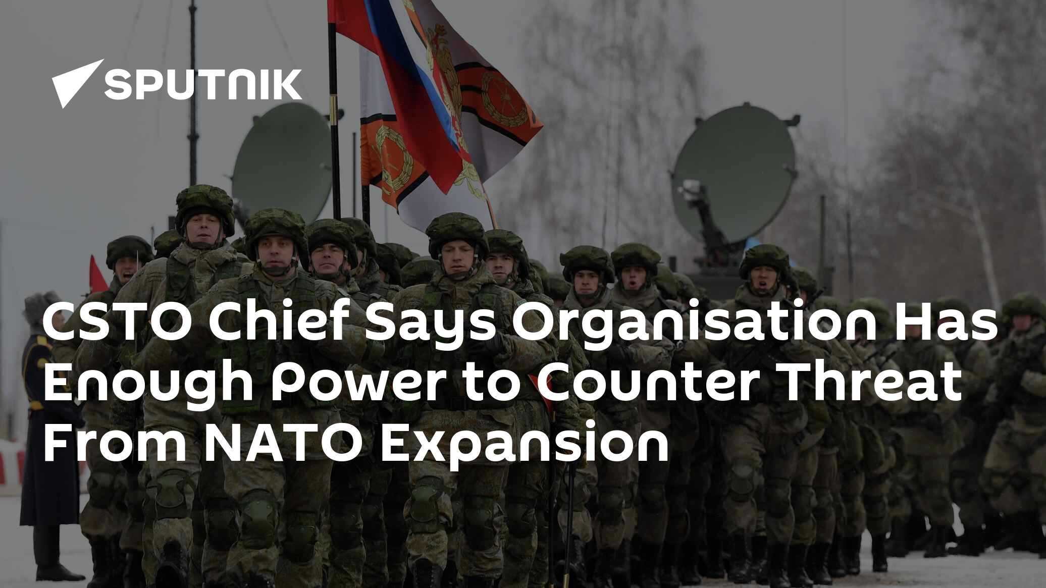 CSTO Chief Says Organisation Has Enough Power to Counter Threat From ...