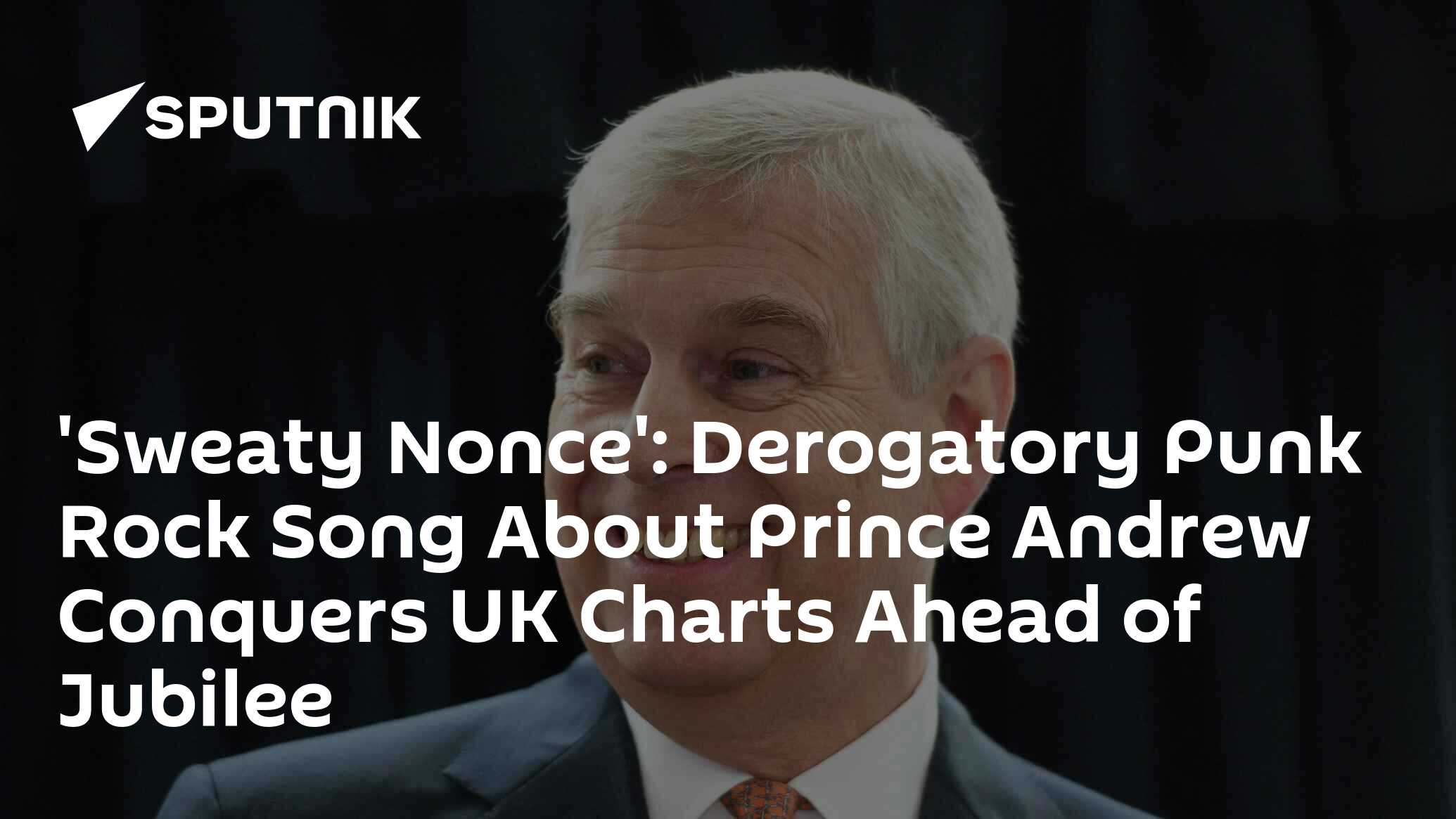 'Sweaty Nonce': Derogatory Punk Rock Song About Prince Andrew Conquers ...
