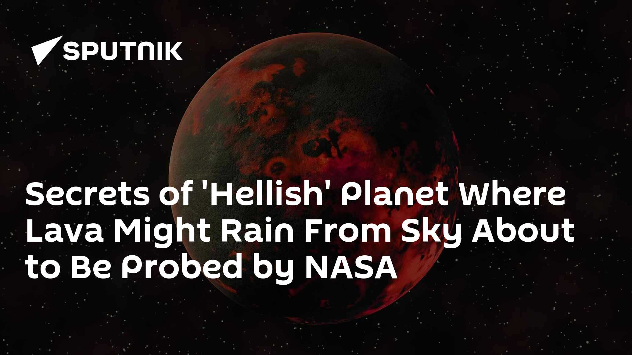 Secrets of 'Hellish' Planet Where Lava Might Rain From Sky About to Be ...