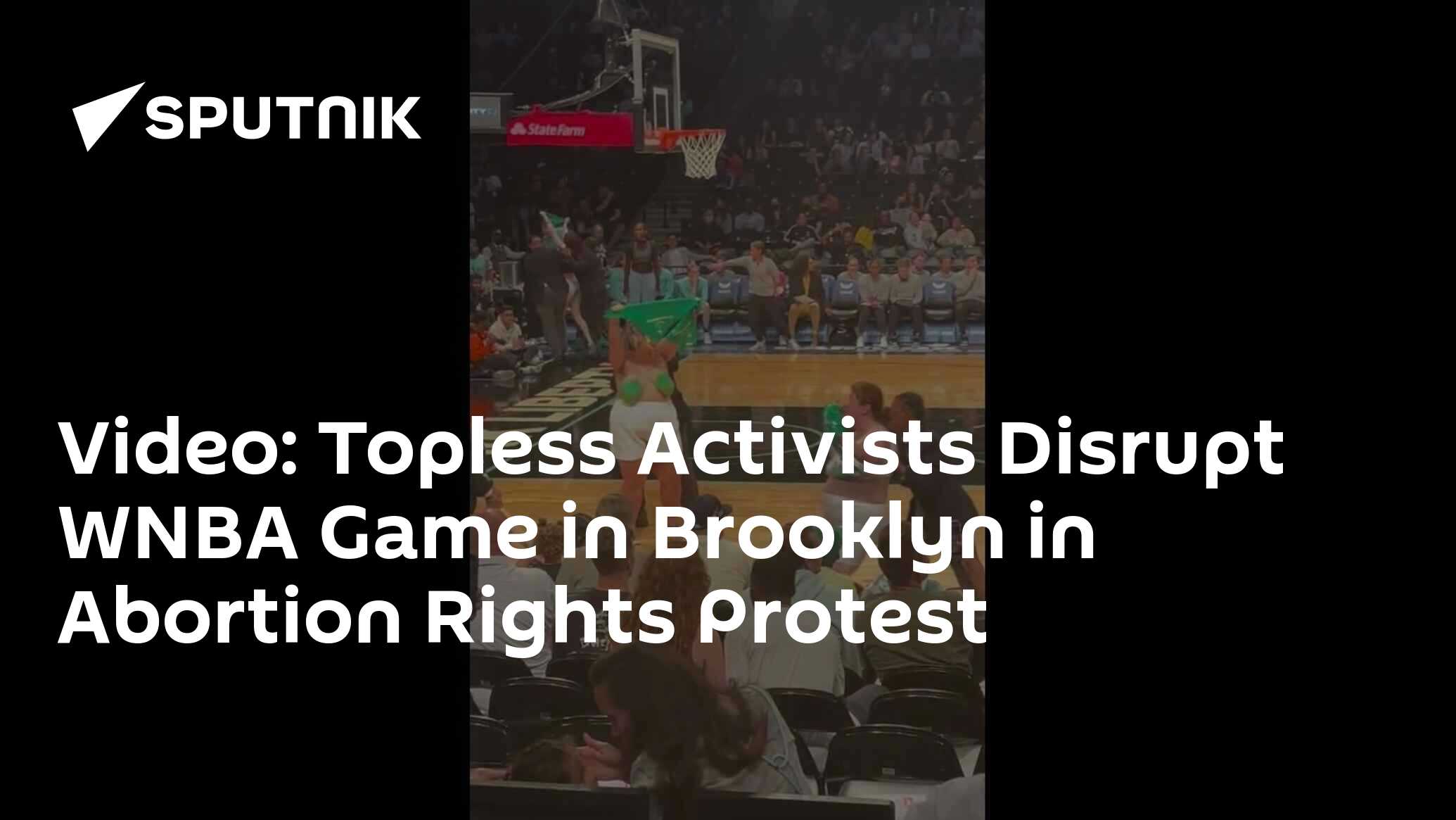 Video: Topless Activists Disrupt WNBA Game in Brooklyn in Abortion ...