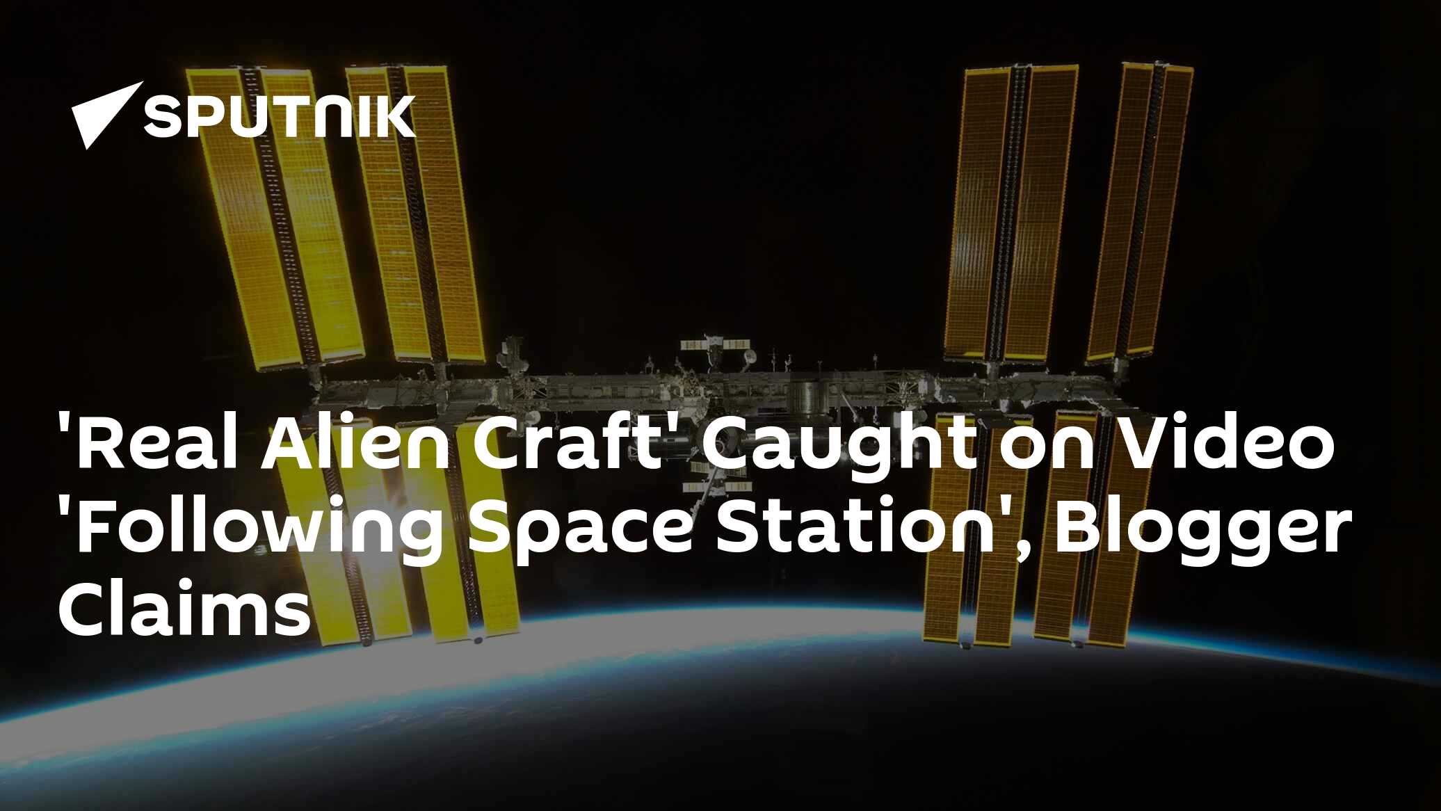 'Real Alien Craft' Caught on Video 'Following Space Station', Blogger ...