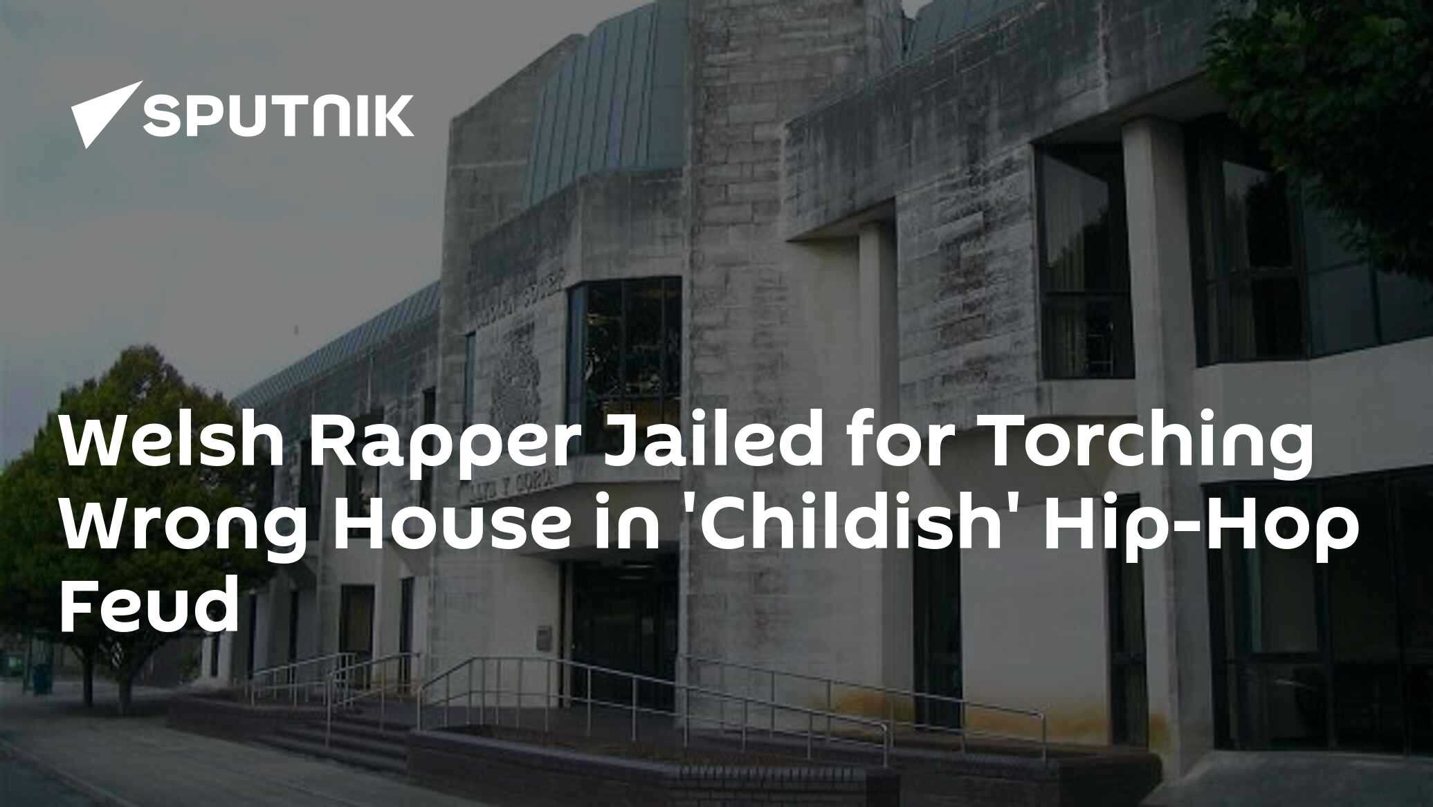 Welsh Rapper Jailed for Torching Wrong House in 'Childish' Hip-Hop Feud ...