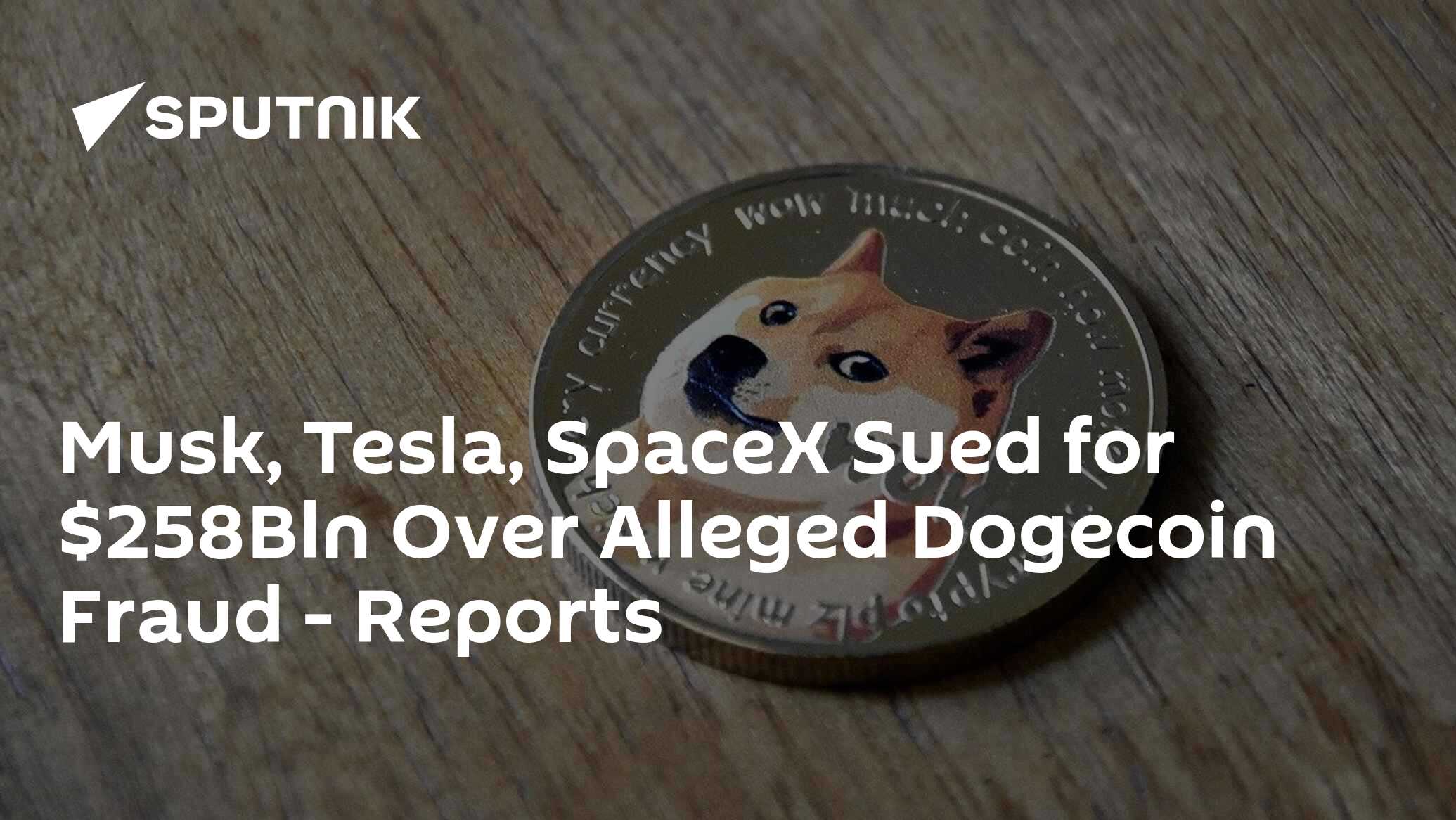 Musk, Tesla, SpaceX Sued for $258Bln Over Alleged Dogecoin Fraud ...