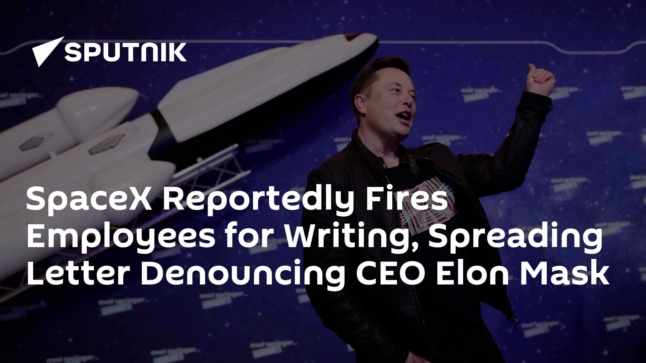 SpaceX Reportedly Fires Employees for Writing, Spreading Letter ...