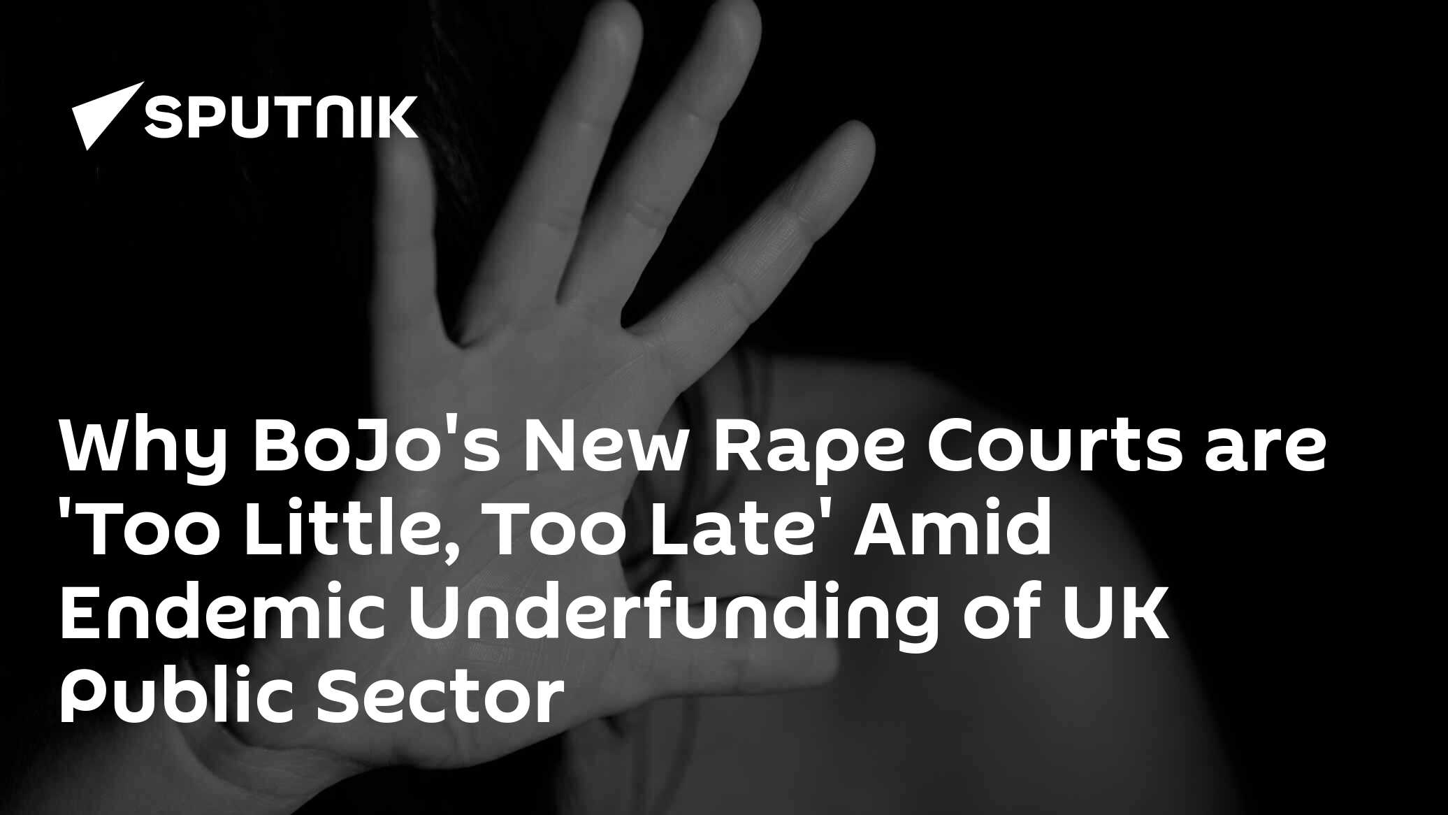 Why BoJo's New Rape Courts are 'Too Little, Too Late' Amid Endemic ...