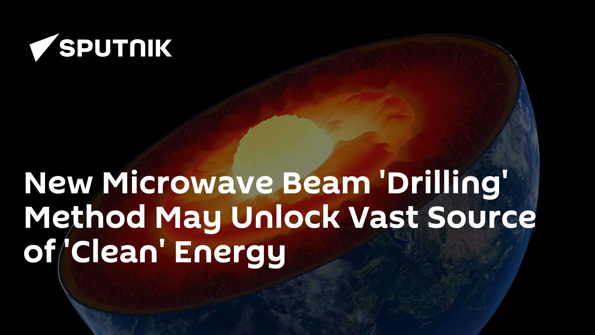 New Microwave Beam 'Drilling' Method May Unlock Vast Source of 'Clean ...