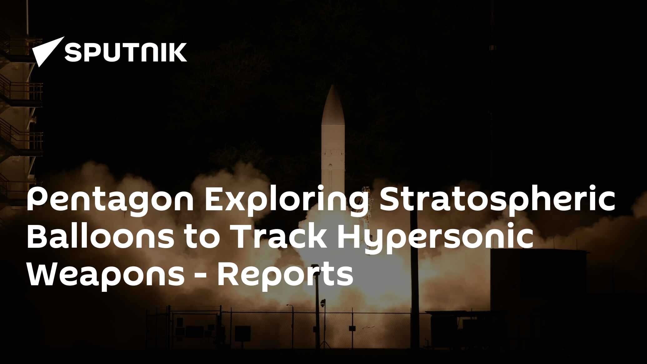 Pentagon Exploring Stratospheric Balloons to Track Hypersonic Weapons ...