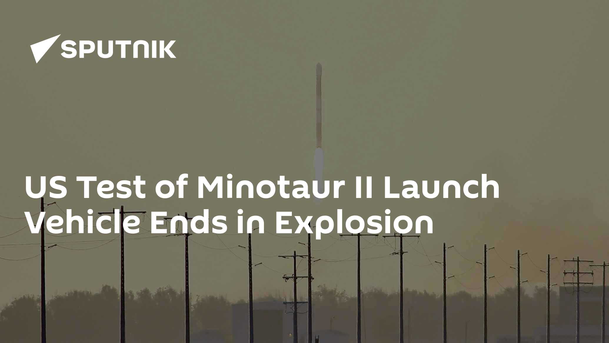 US Test of Minotaur II Launch Vehicle Ends in Explosion - 07.07.2022 ...