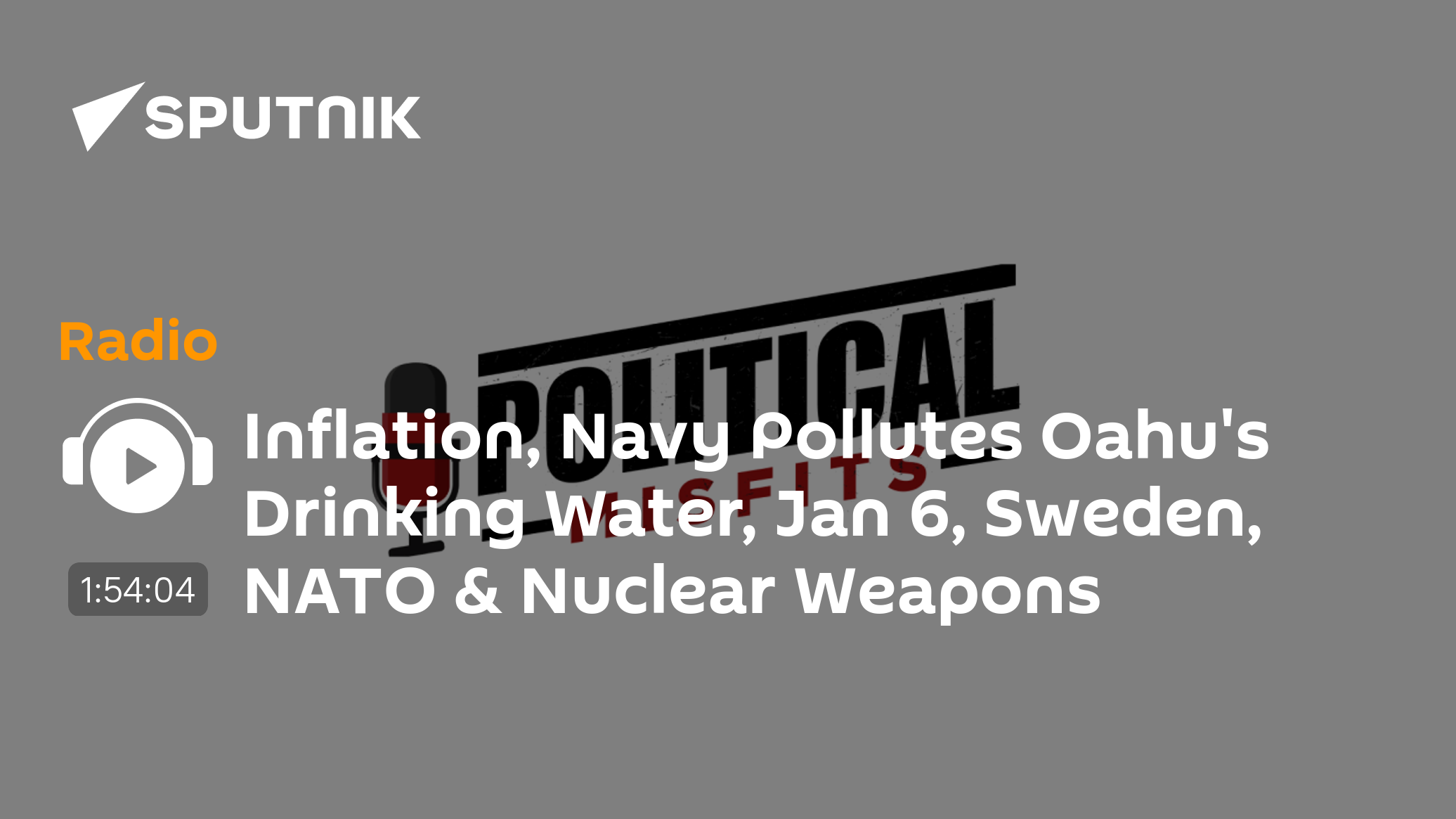 Inflation, Navy Pollutes Oahu's Drinking Water, Jan 6, Sweden, NATO ...