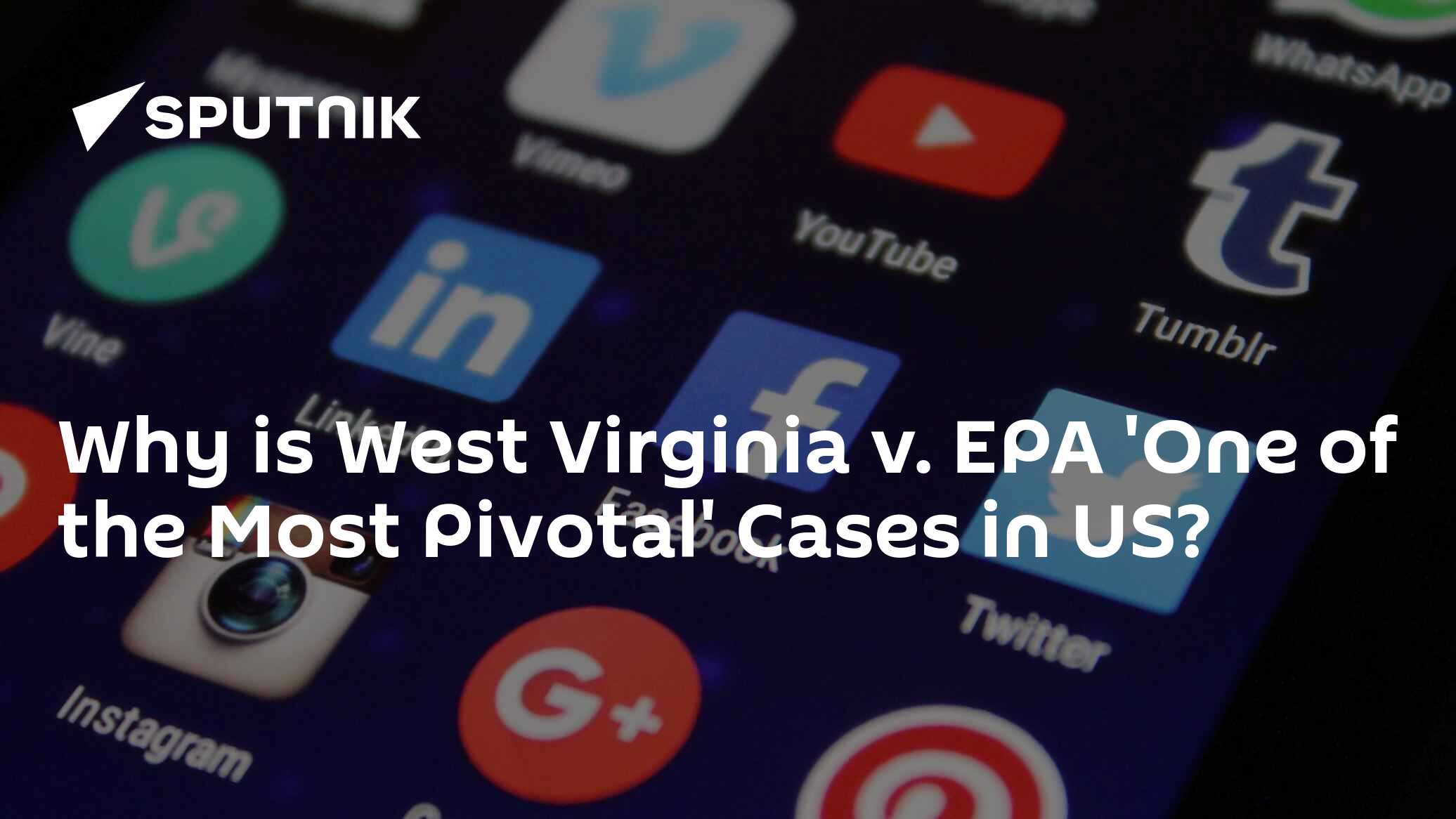 Why is West Virginia v. EPA 'One of the Most Pivotal' Cases in US? - 14 ...
