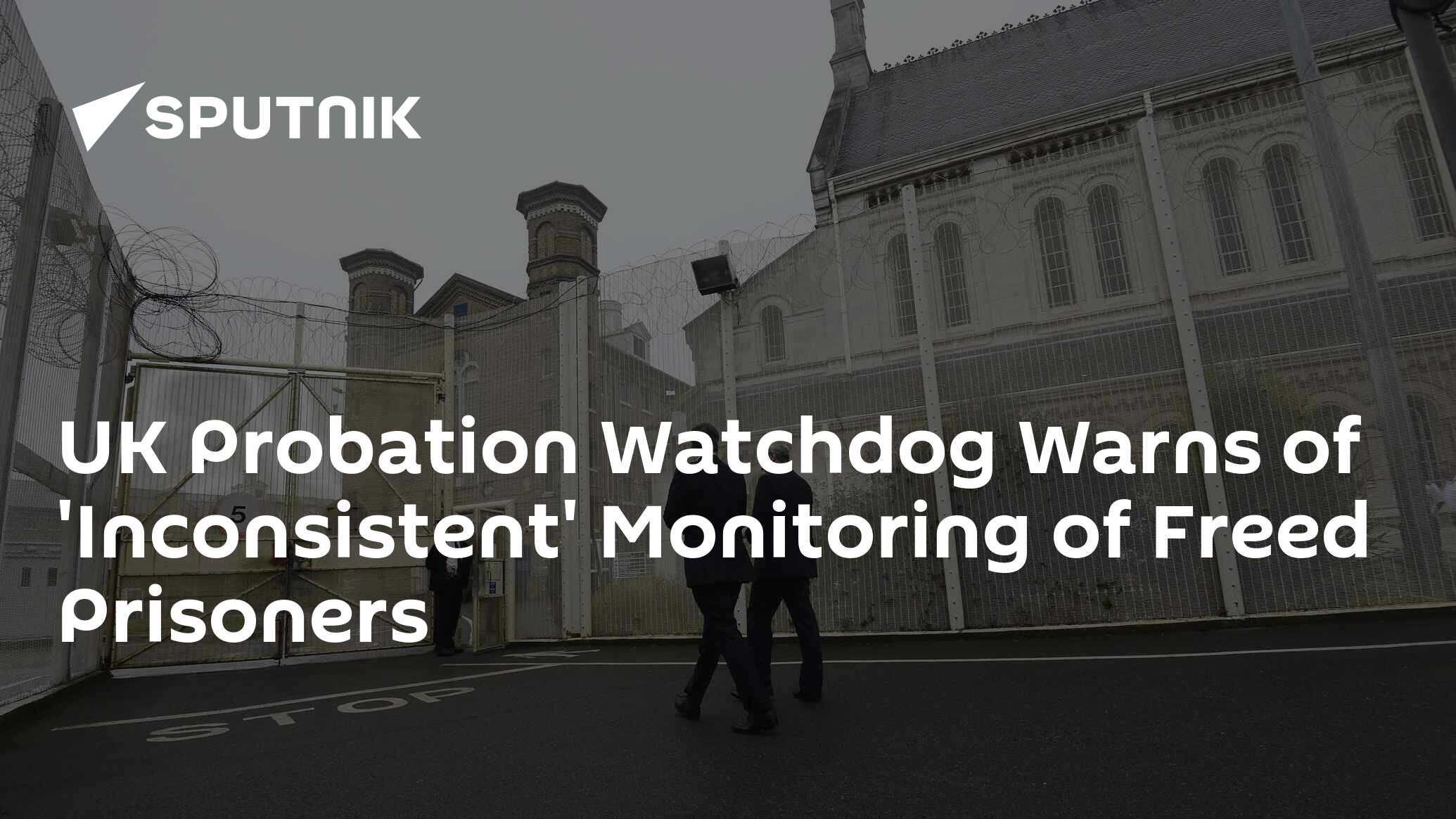 UK Probation Watchdog Warns of 'Inconsistent' Monitoring of Freed ...