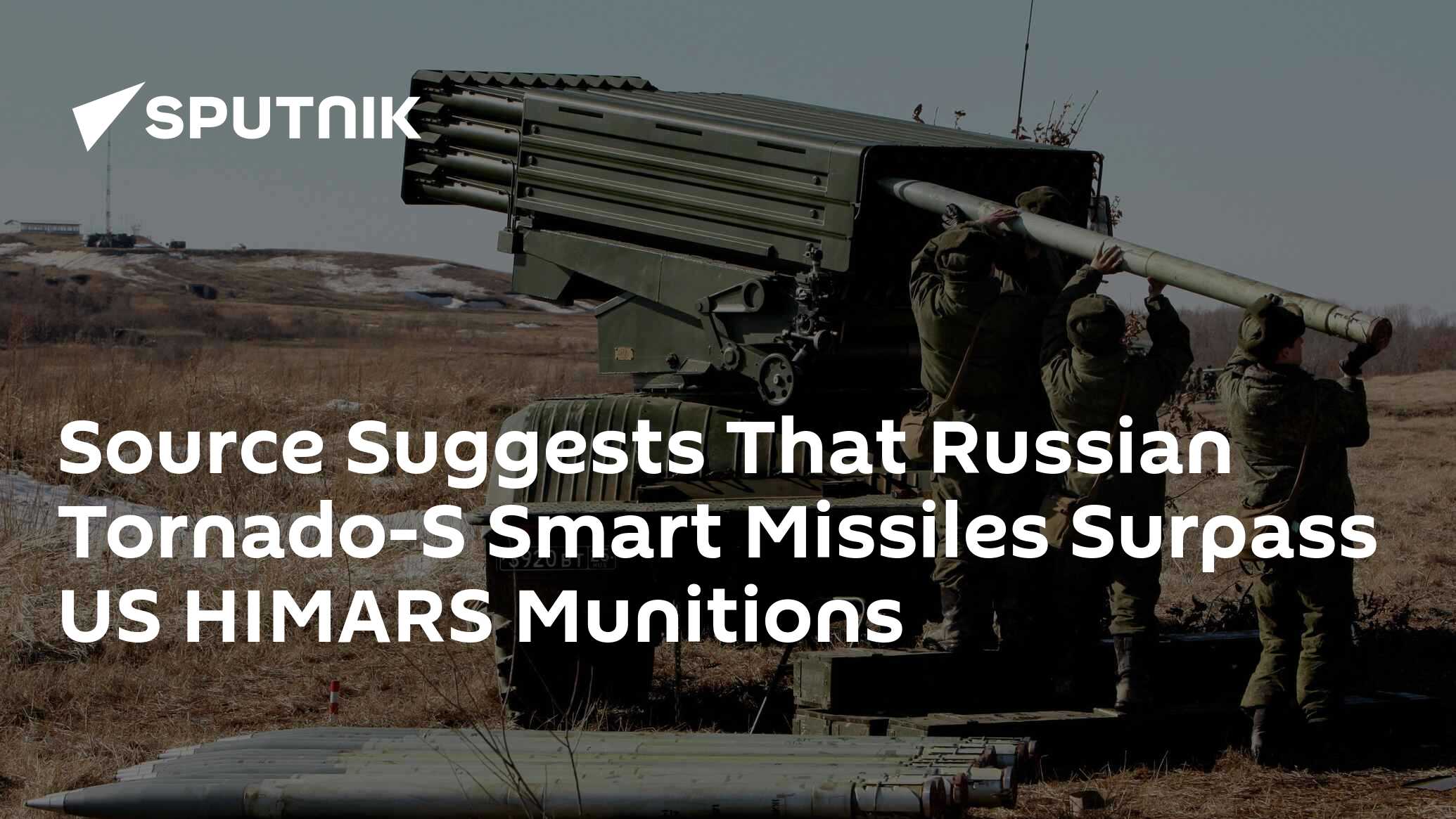 Source Suggests That Russian Tornado-S Smart Missiles Surpass US HIMARS ...