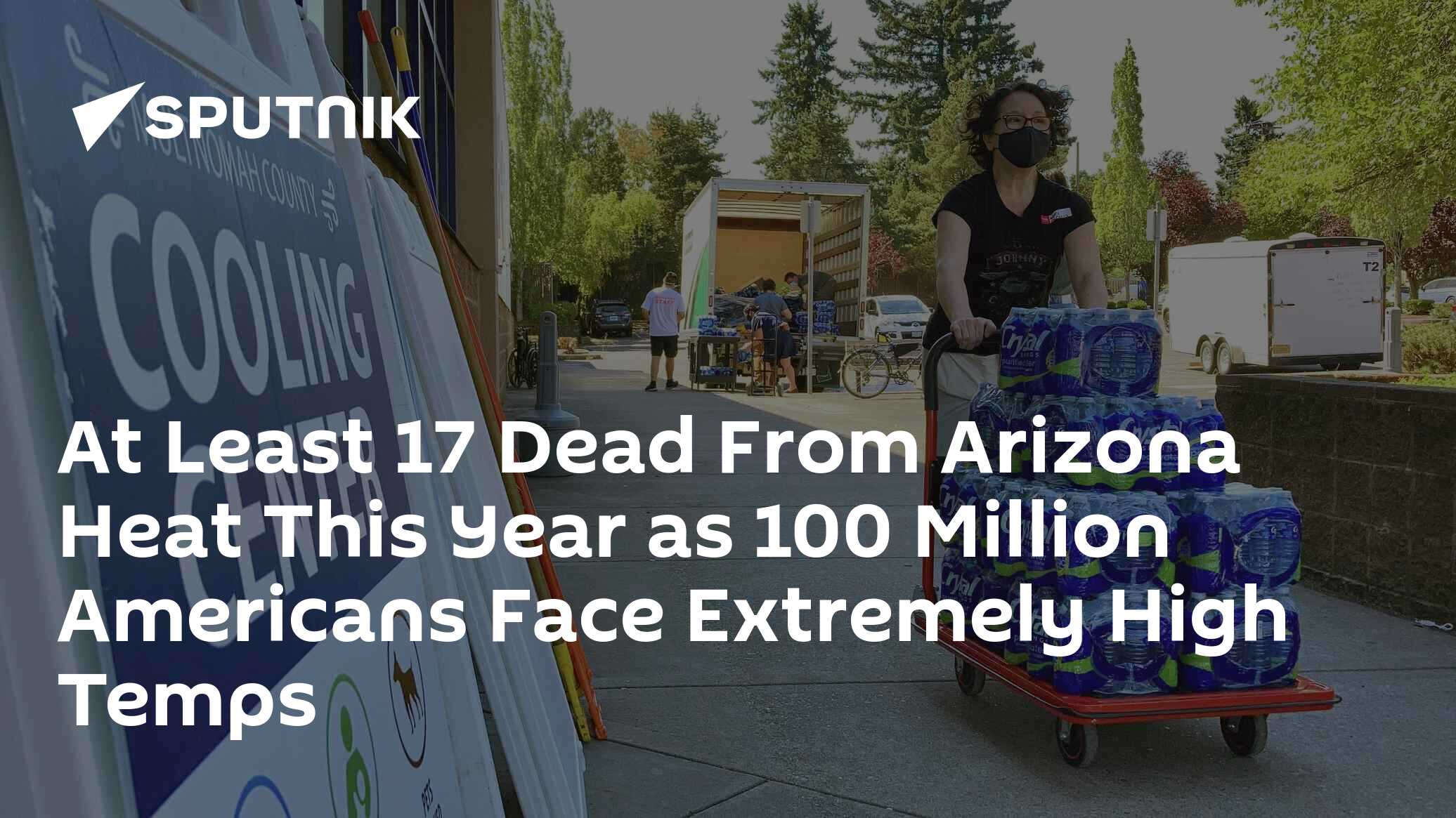 At Least 17 Dead From Arizona Heat This Year as 100 Million Americans ...