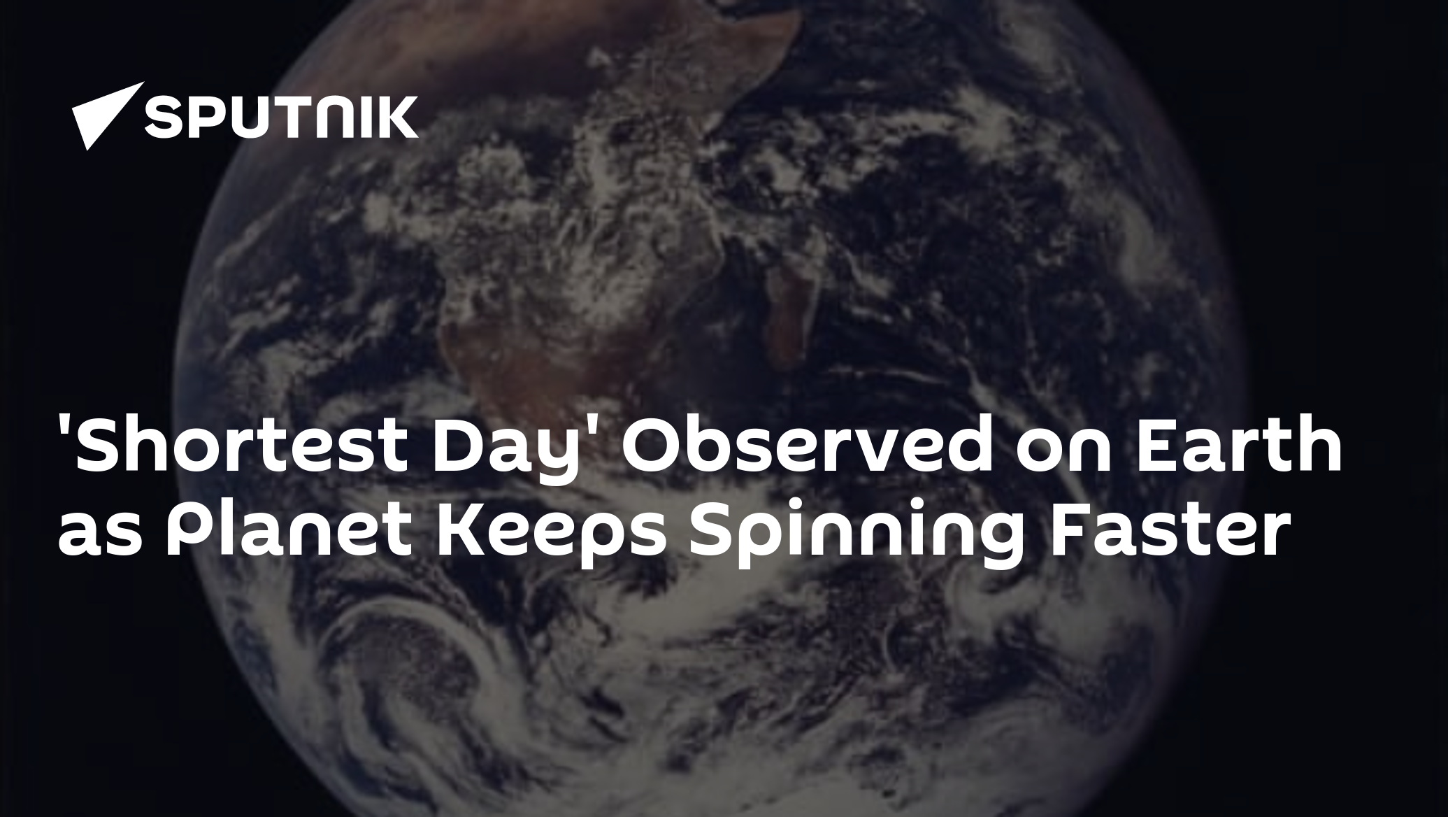 'Shortest Day' Observed on Earth as Planet Keeps Spinning Faster - 30. ...