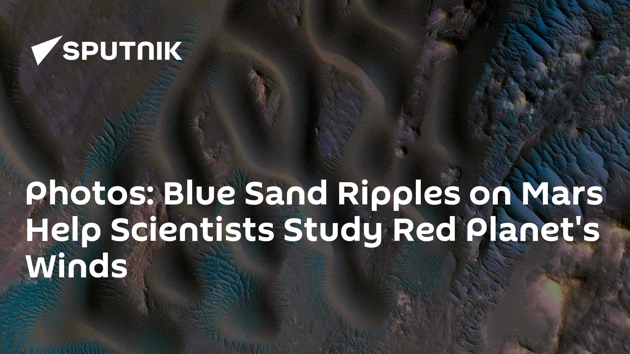 Photos: Blue Sand Ripples on Mars Help Scientists Study Red Planet's ...