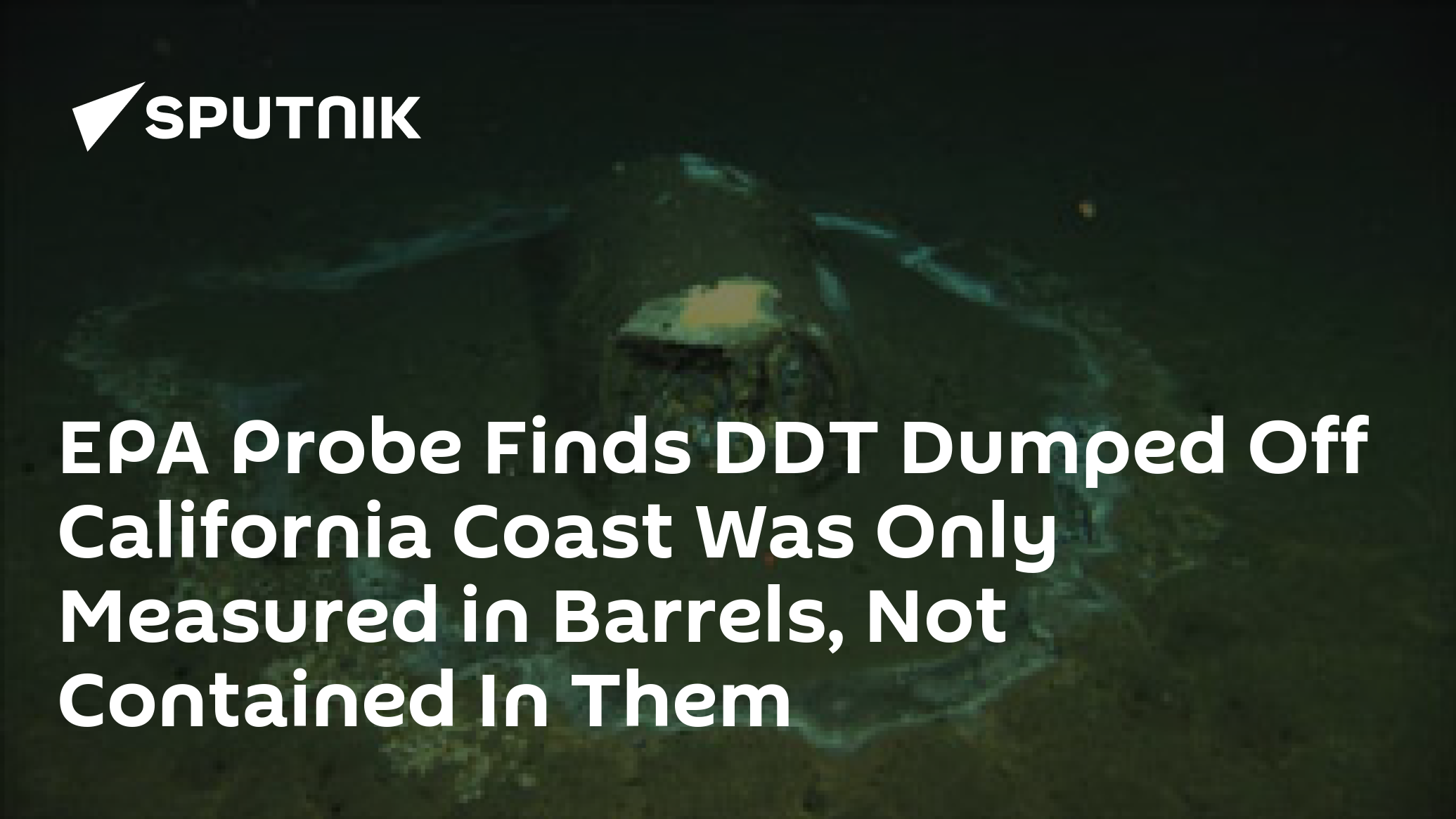 EPA Probe Finds DDT Dumped Off California Coast Was Only Measured in ...