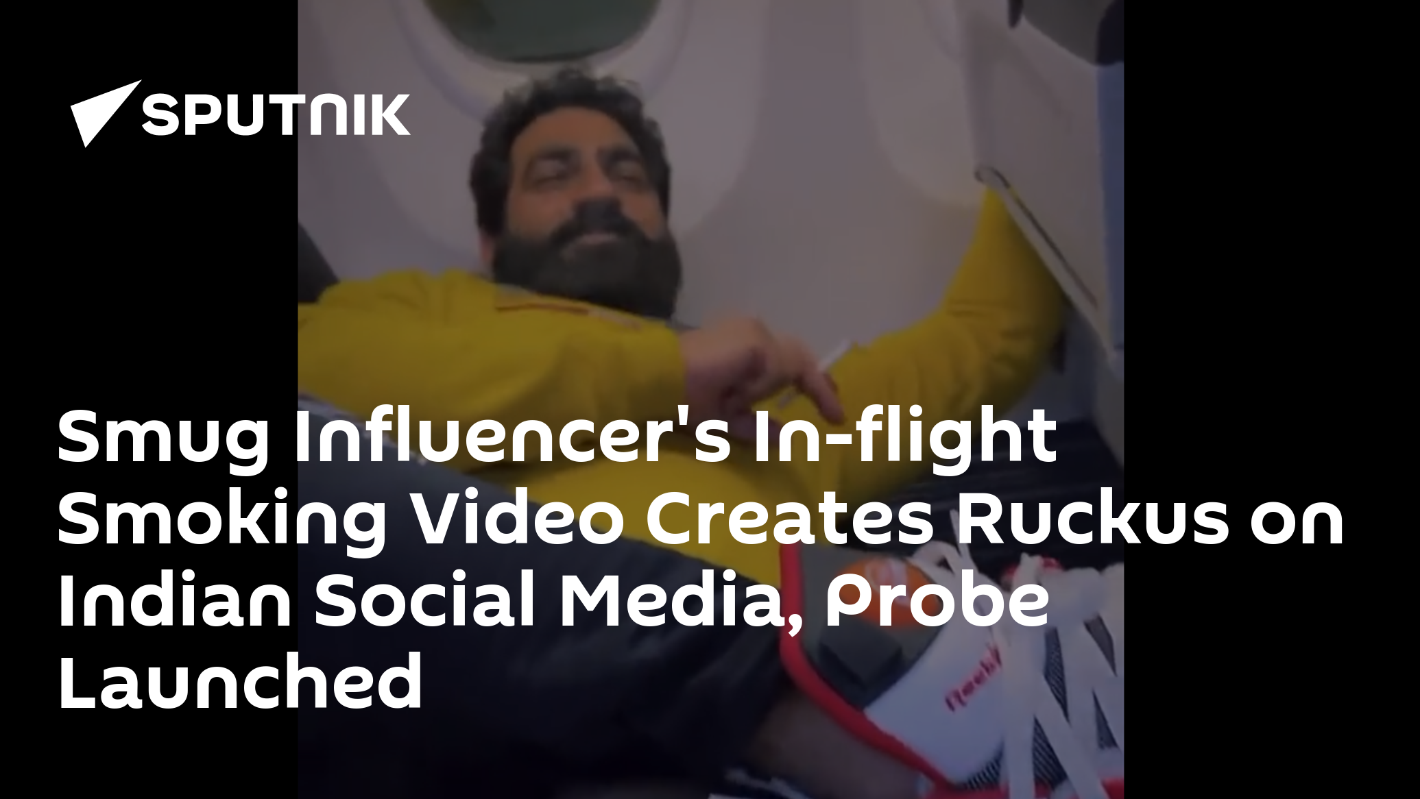Smug Influencer's In-flight Smoking Video Creates Ruckus on Indian ...