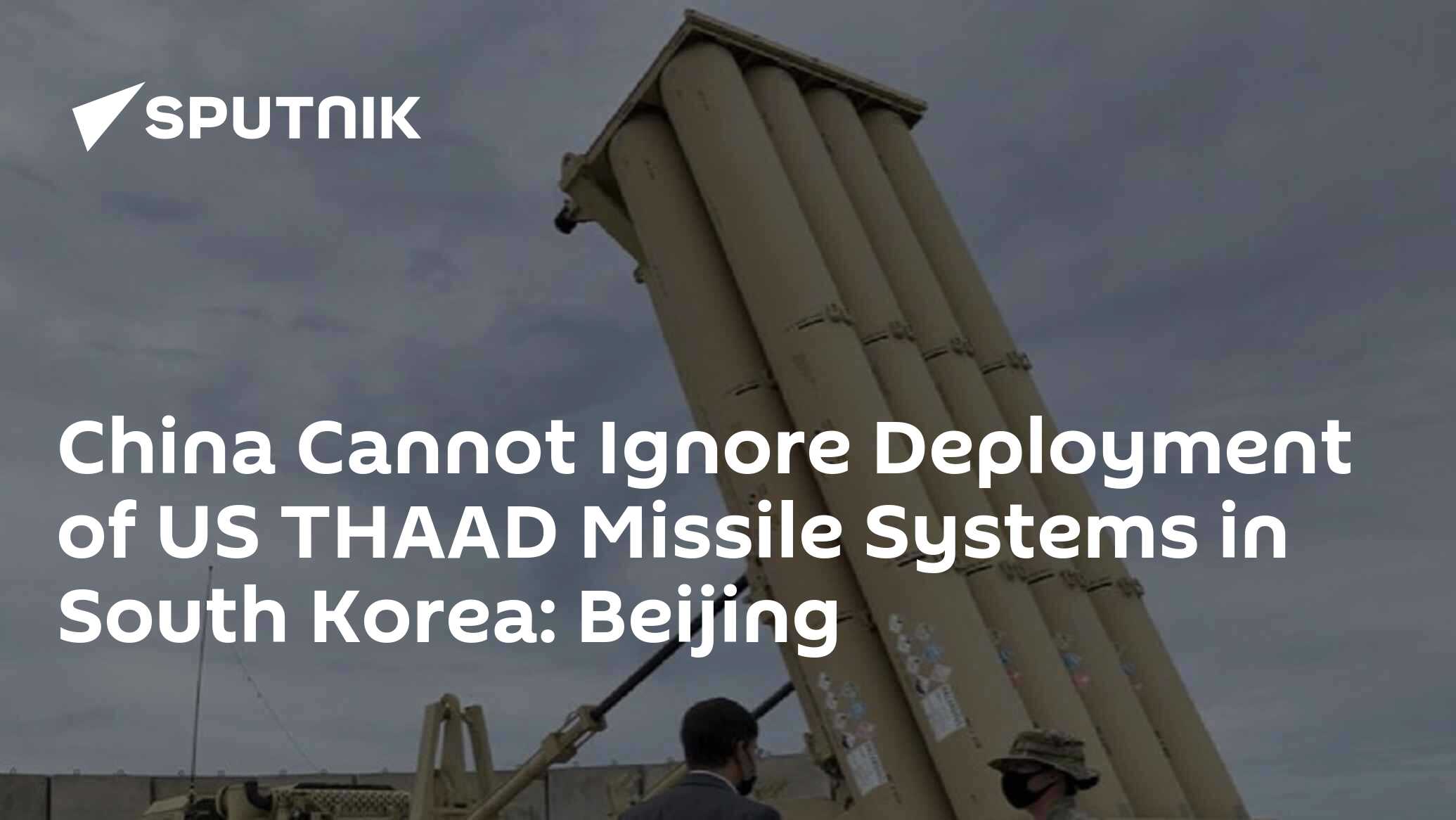 China Cannot Ignore Deployment of US THAAD Missile Systems in South ...