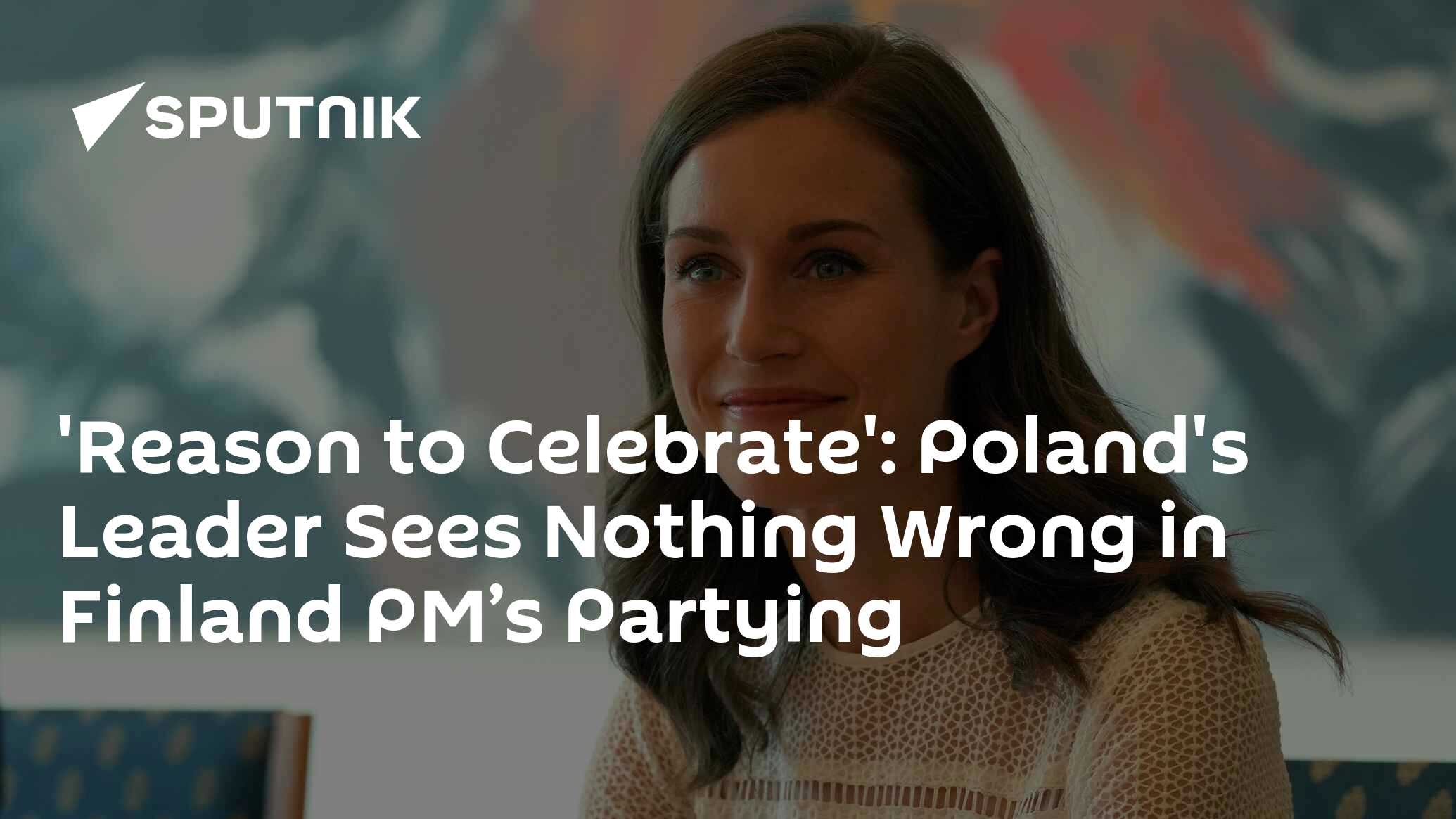 'Reason to Celebrate': Poland's Leader Sees Nothing Wrong in Finland PM ...