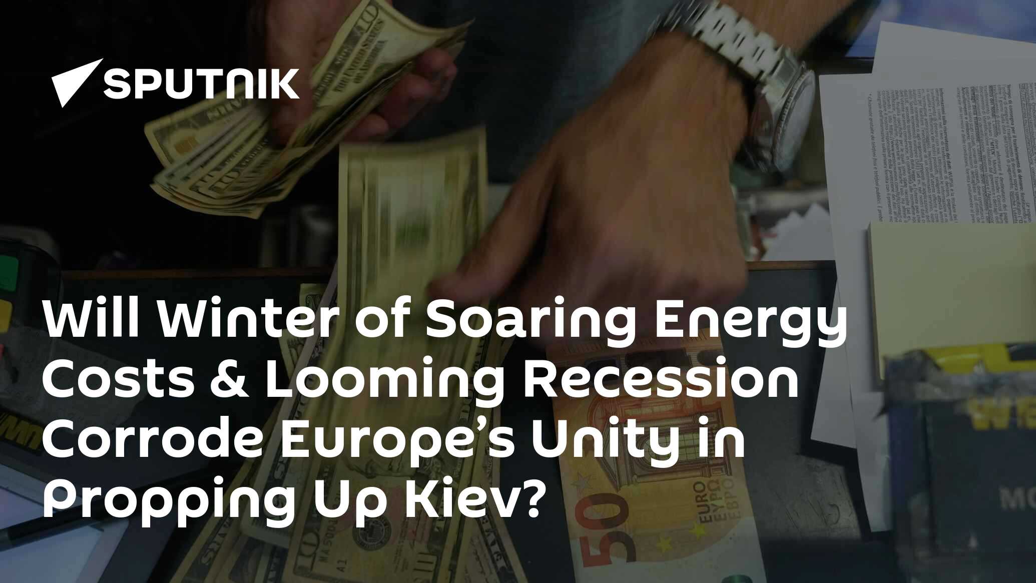 Will Winter of Soaring Energy Costs & Looming Recession Corrode Europe ...