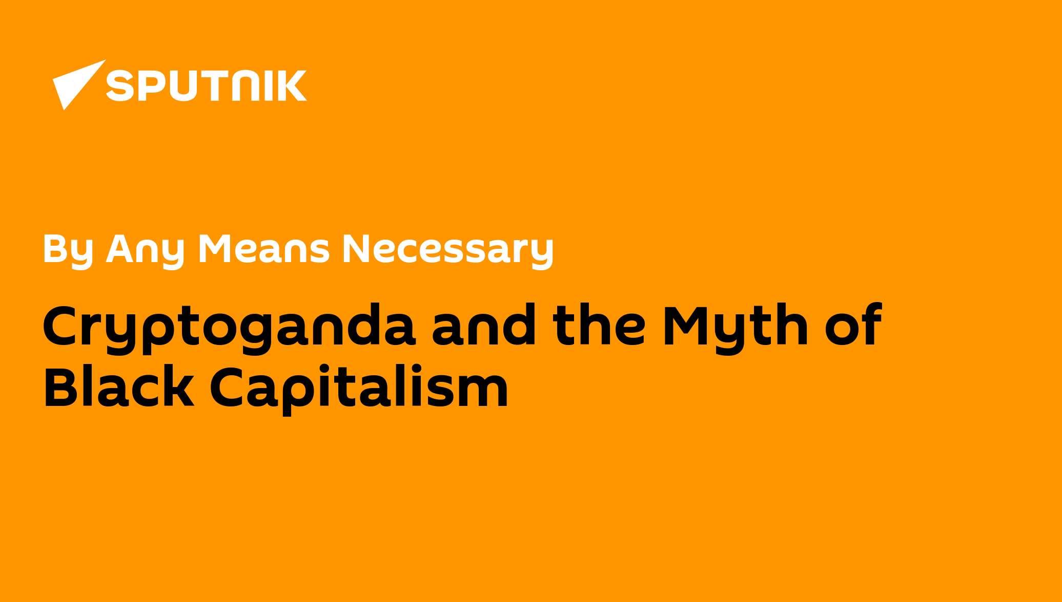 Cryptoganda and the Myth of Black Capitalism - 25.08.2022, Sputnik International